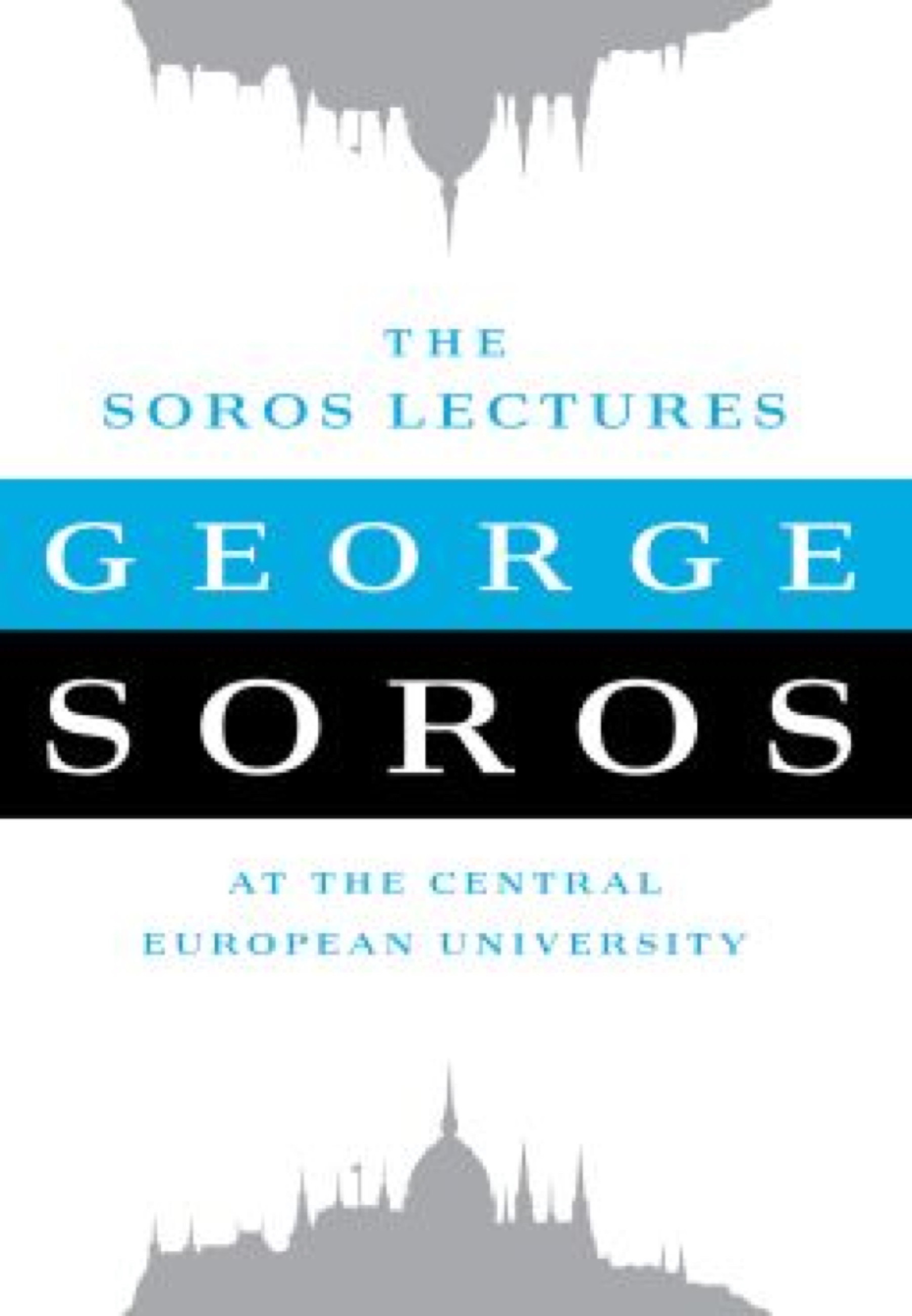 The Soros Lectures by George Soros | Hachette Book Group