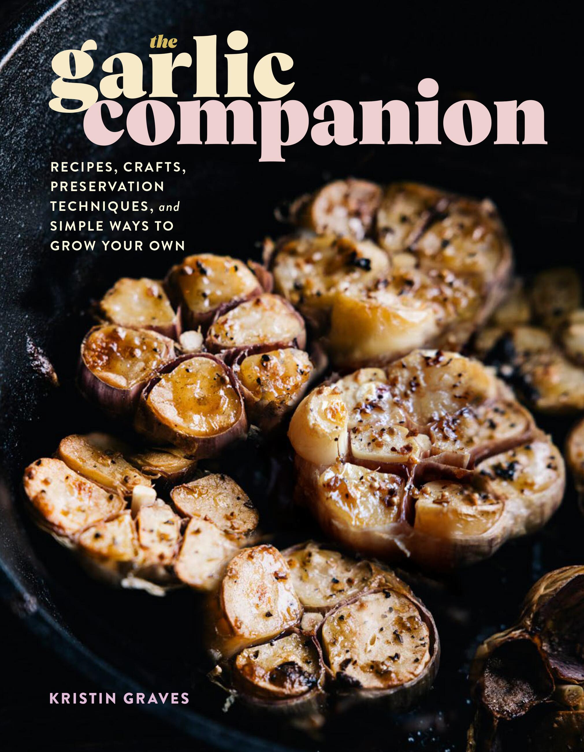 The Garlic Companion by Kristin Graves | Hachette Book Group