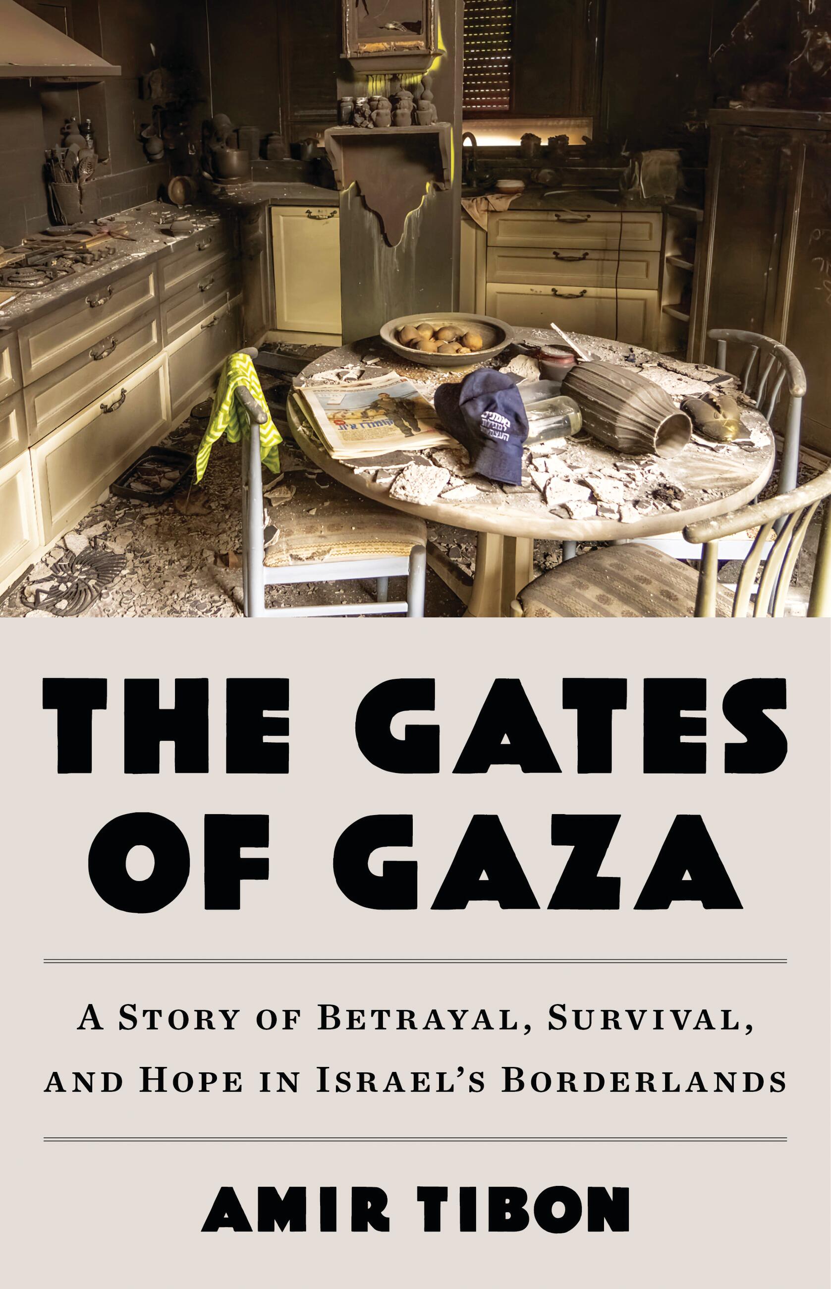 The Gates of Gaza by Amir Tibon | Hachette Book Group
