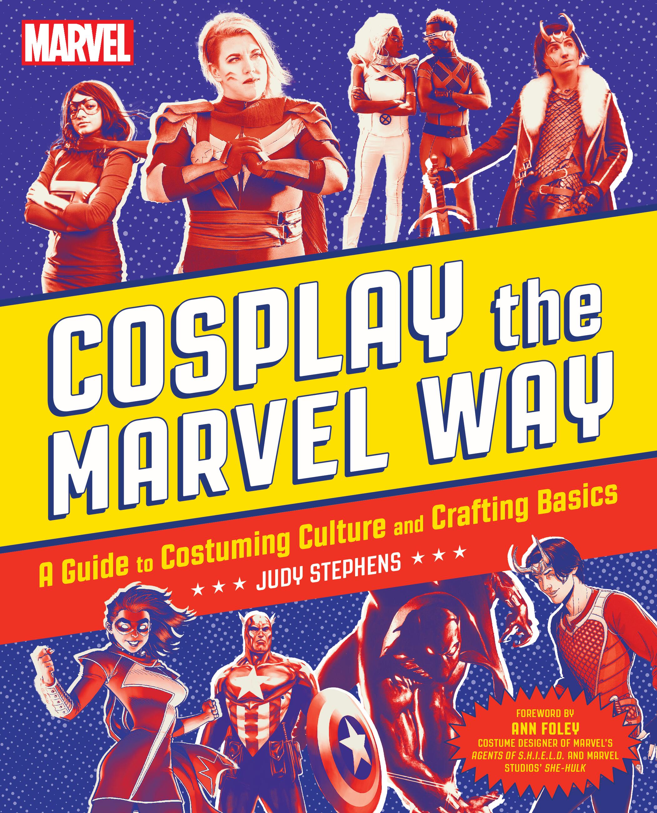 Cosplay the Marvel Way by Judith Stephens | Hachette Book Group