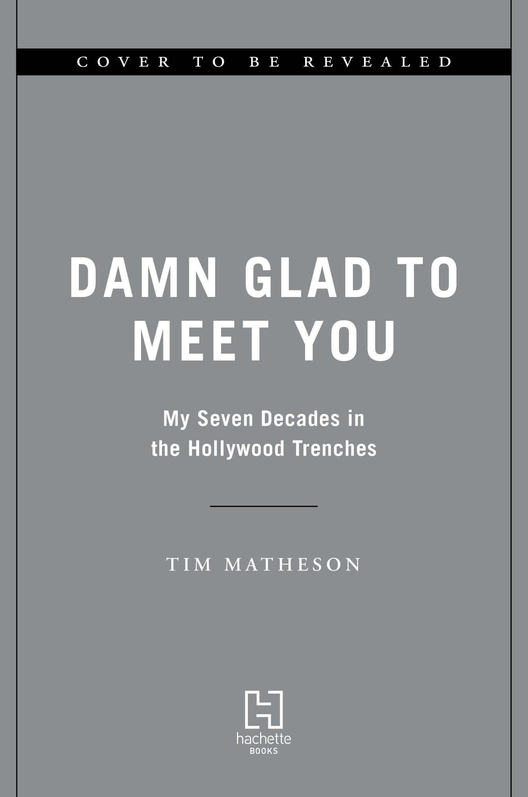 Damn Glad to Meet You by Tim Matheson | Hachette Book Group