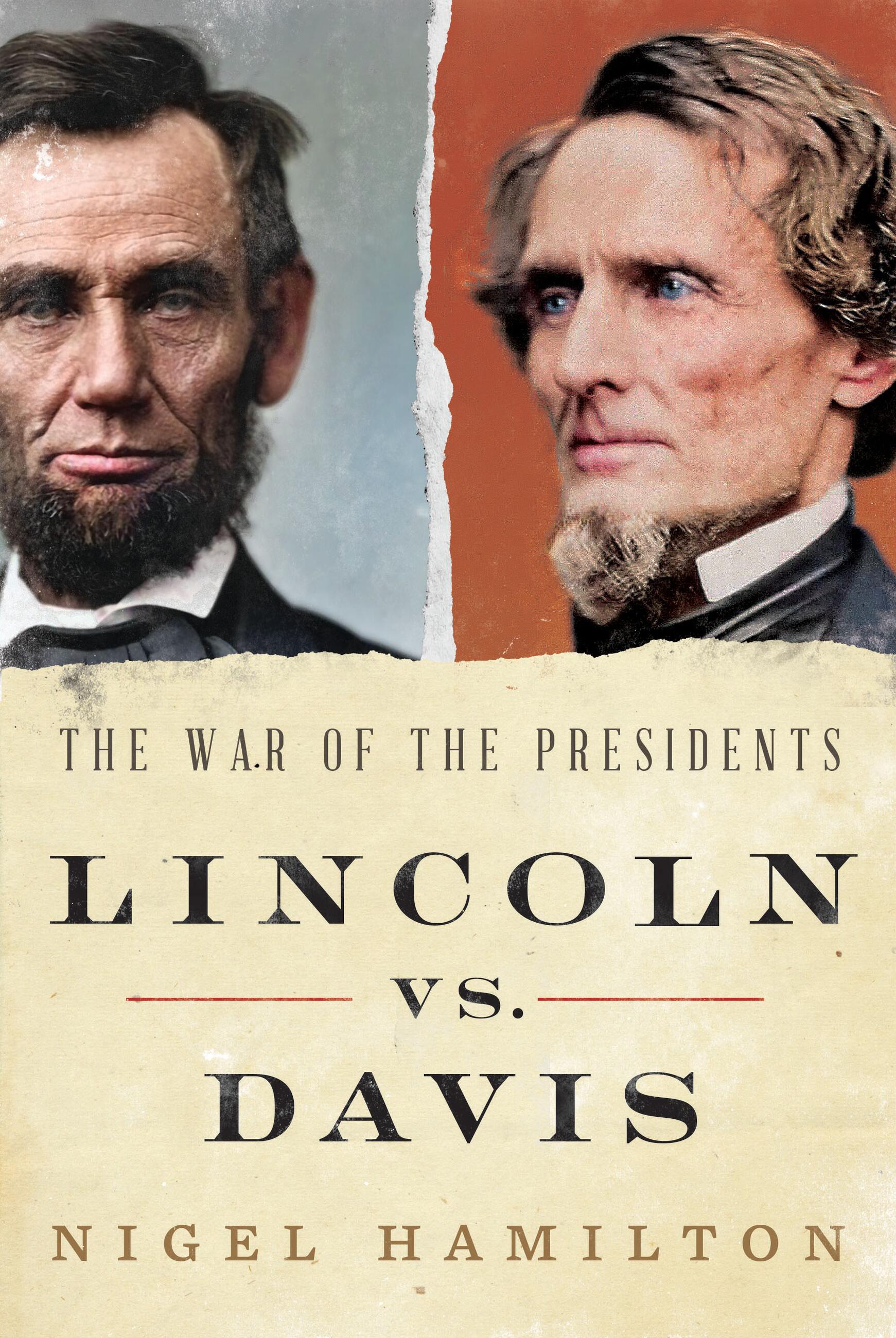 Lincoln vs. Davis by Nigel Hamilton | Hachette Book Group