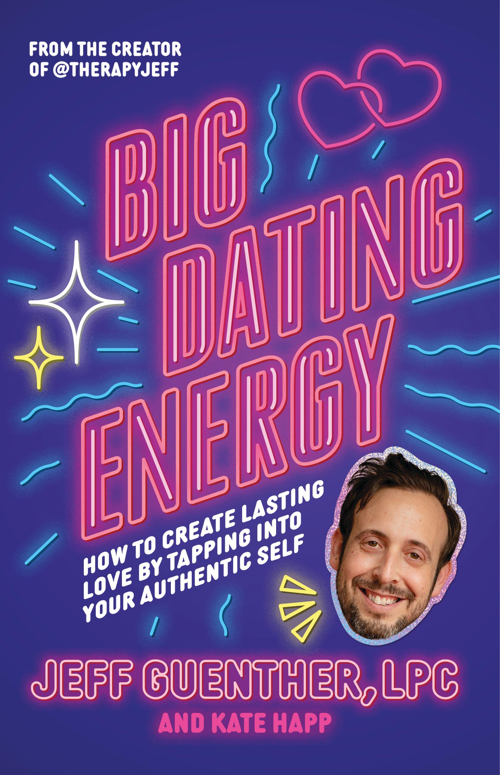 Big Dating Energy by Jeff Guenther & Kate Happ | Hachette Book Group