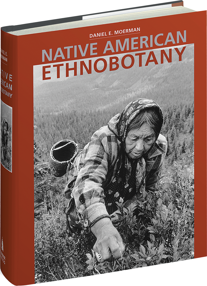 Native American Ethnobotany by Daniel E. Moerman | Hachette Book Group