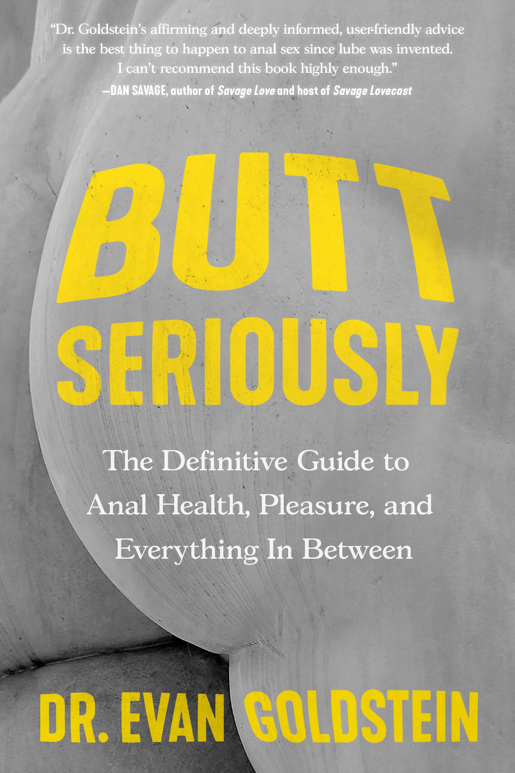 Butt Seriously by Dr. Evan Goldstein & | Hachette Book Group