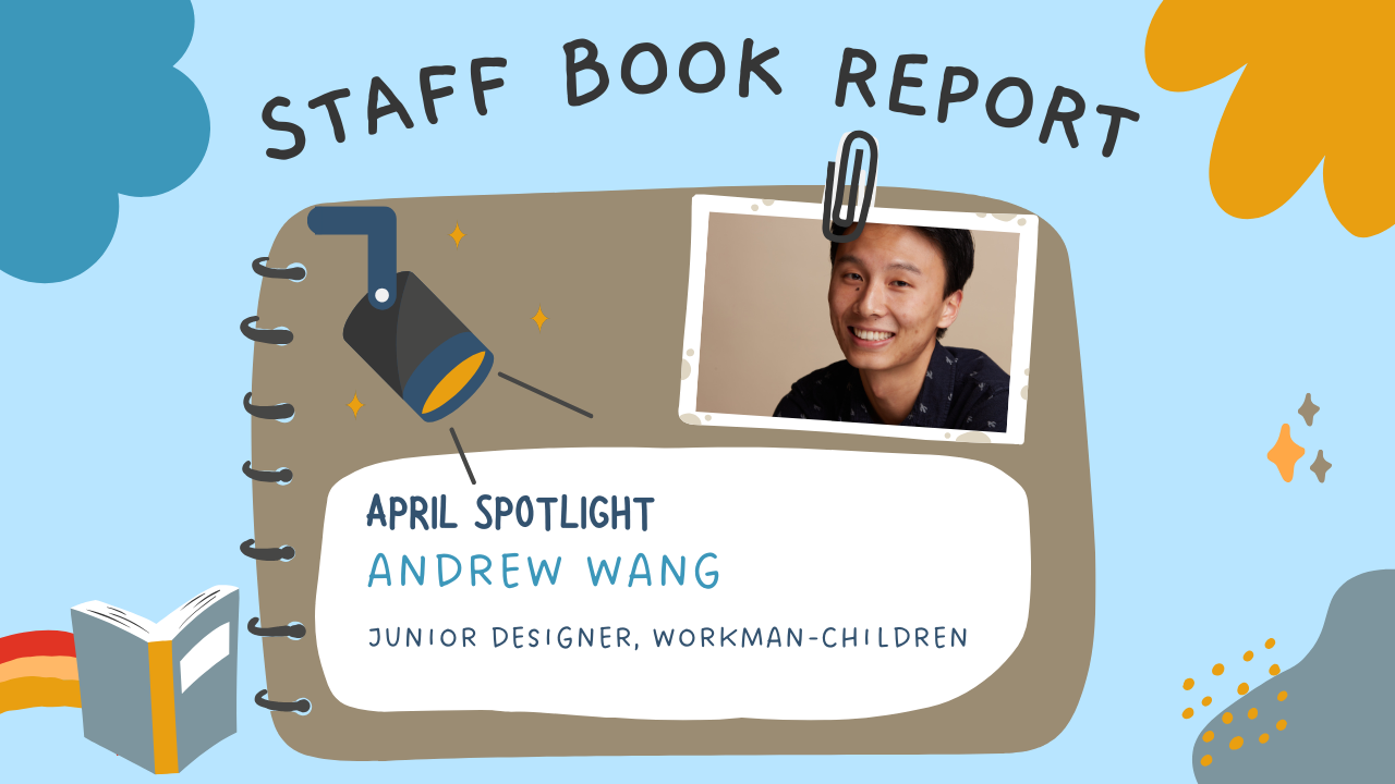 April Staff Book Report: Andrew Wang | Hachette Book Group