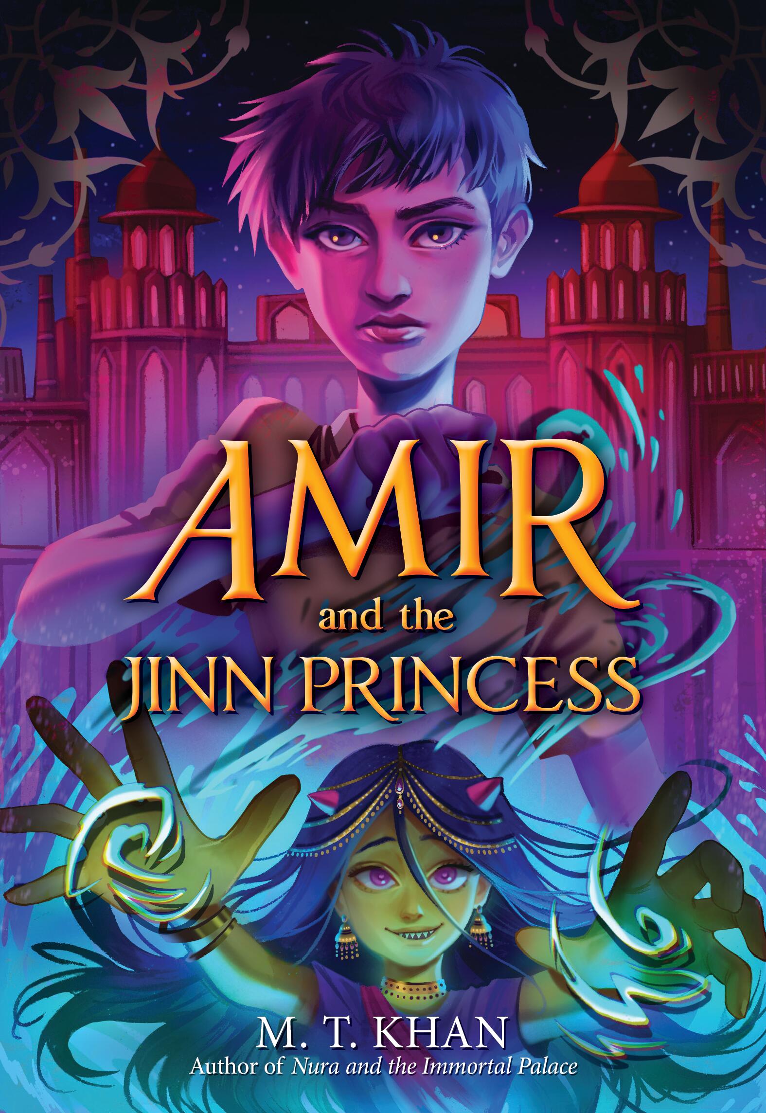 Amir and the Jinn Princess by M. T. Khan | Hachette Book Group