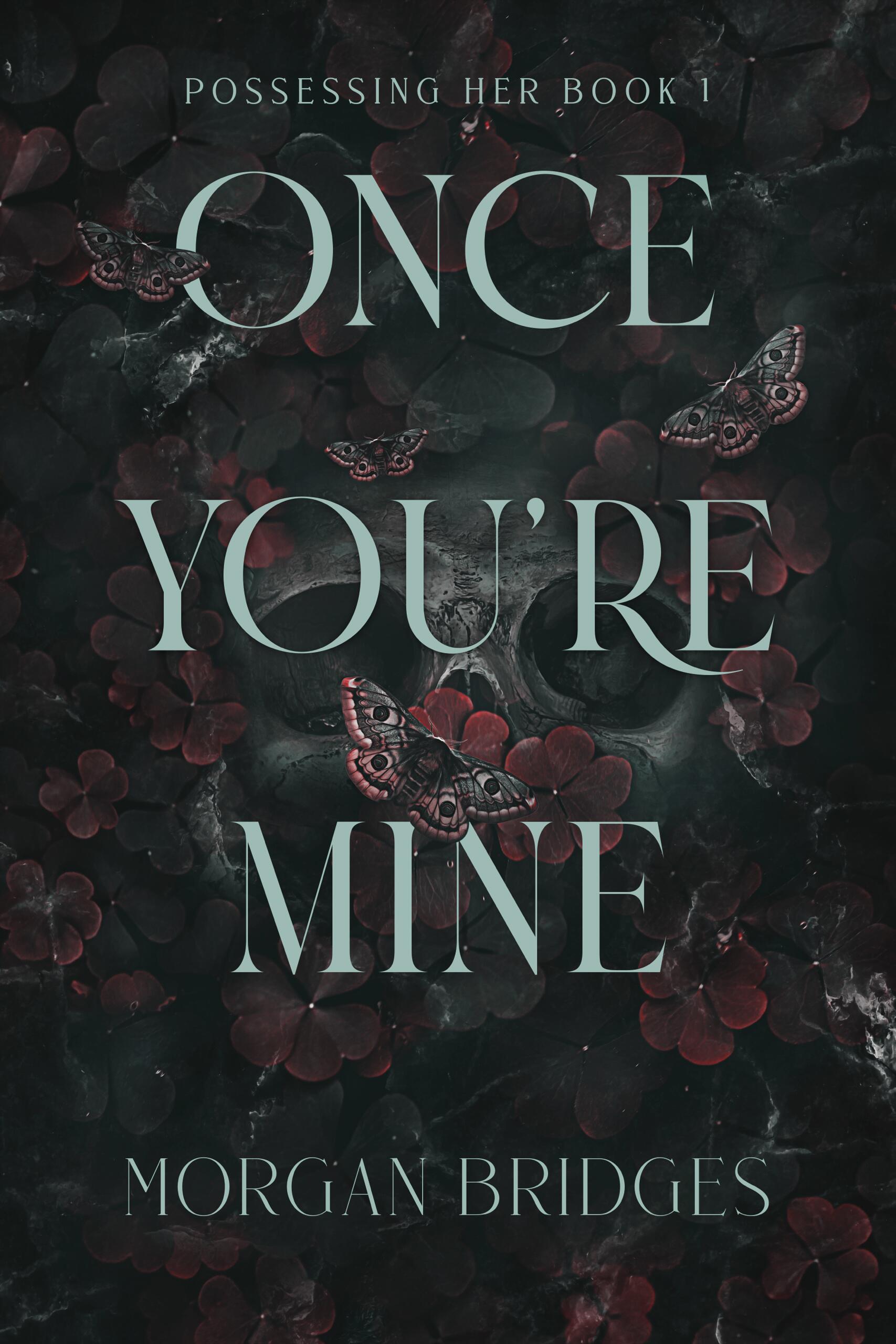 Once You’re Mine by Morgan Bridges | Hachette Book Group