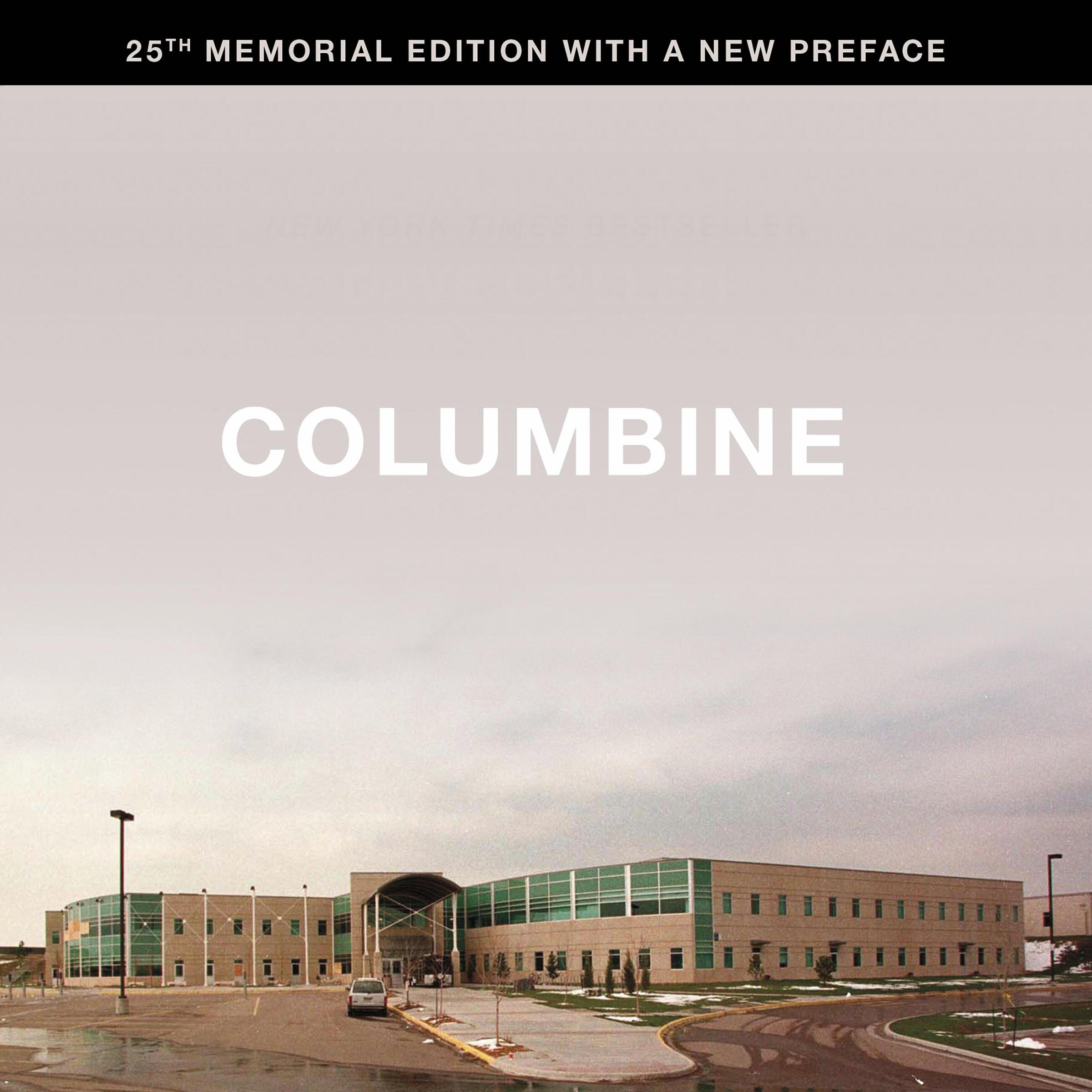 Columbine 25th Anniversary Memorial Edition by Dave Cullen & Don Leslie ...