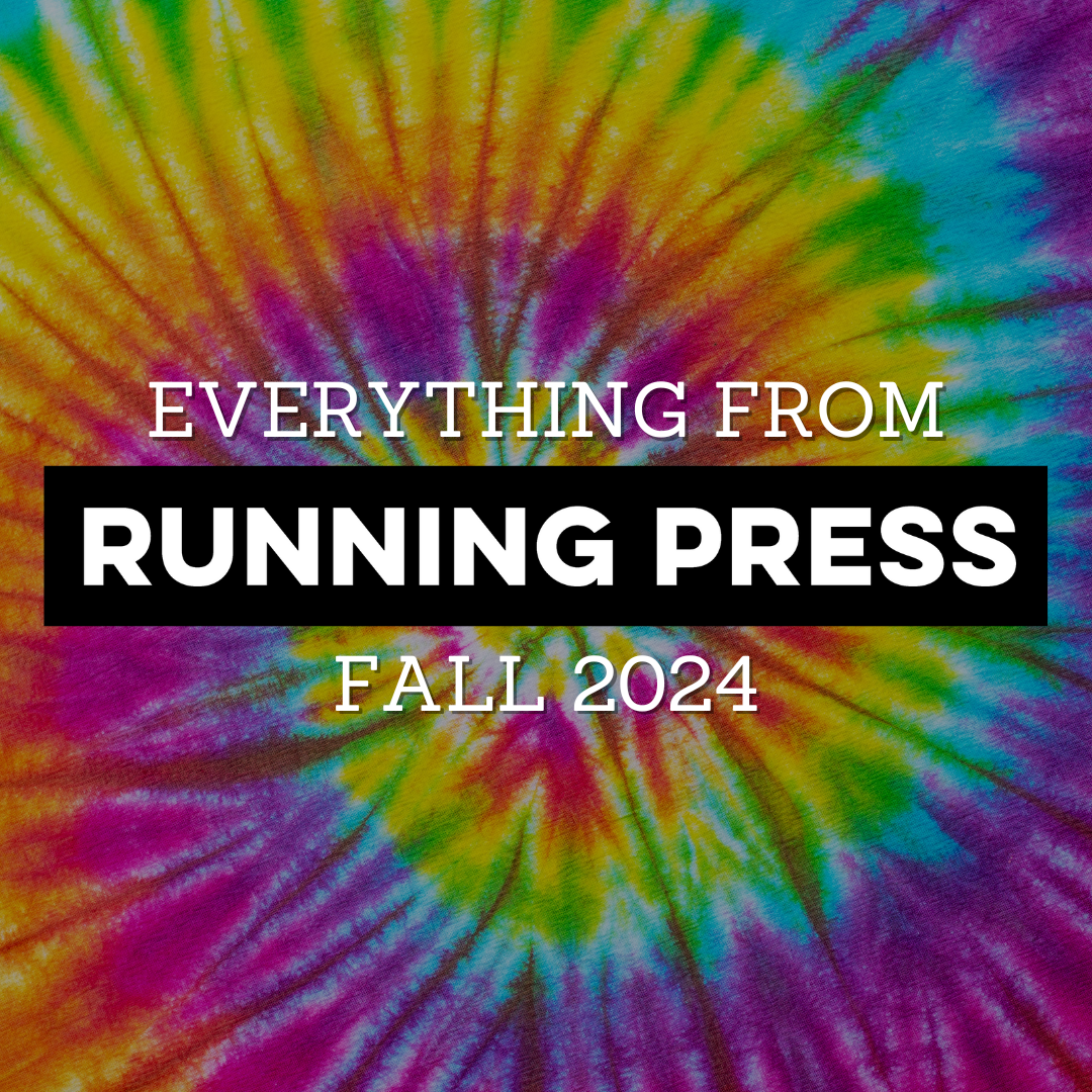 Everything from Running Press in Fall 2024 | Hachette Book Group