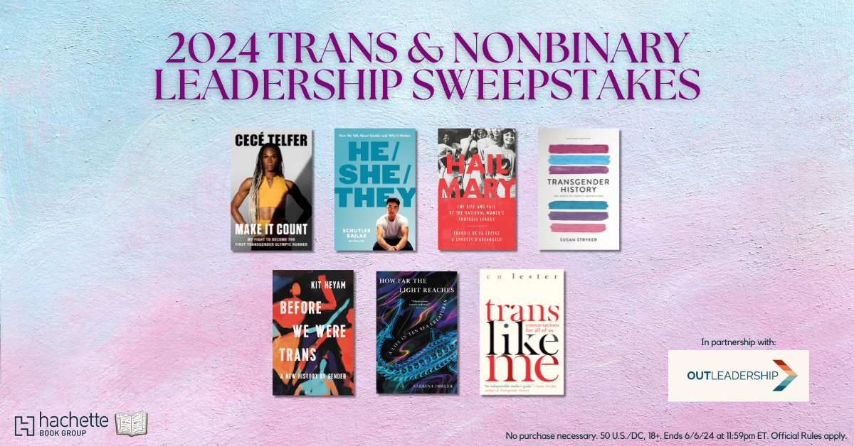 2024 Trans & Nonbinary Leadership Sweepstakes | Hachette Book Group