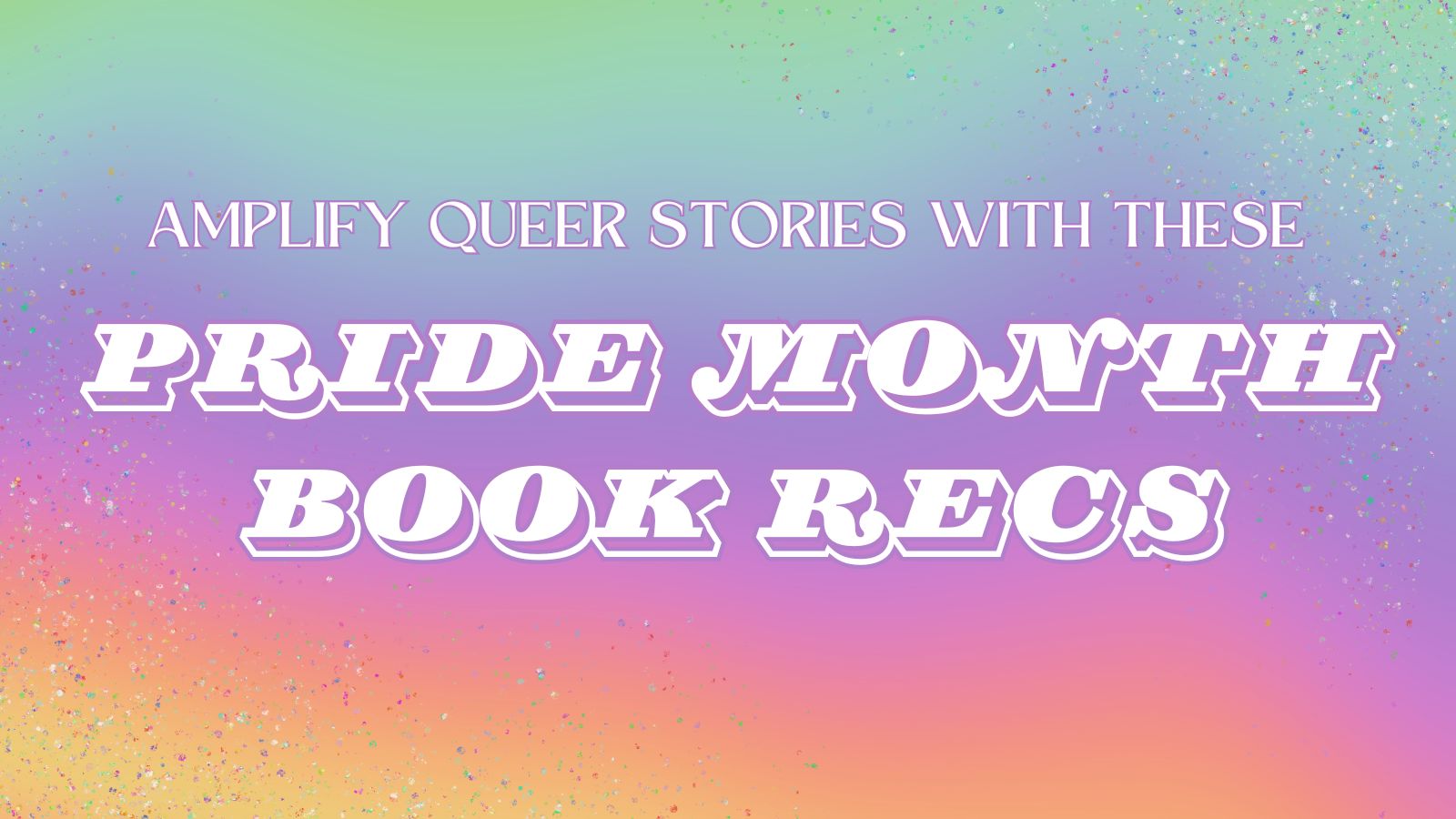 Amplify Queer Stories with these Pride Month Book Recs | Hachette Book ...