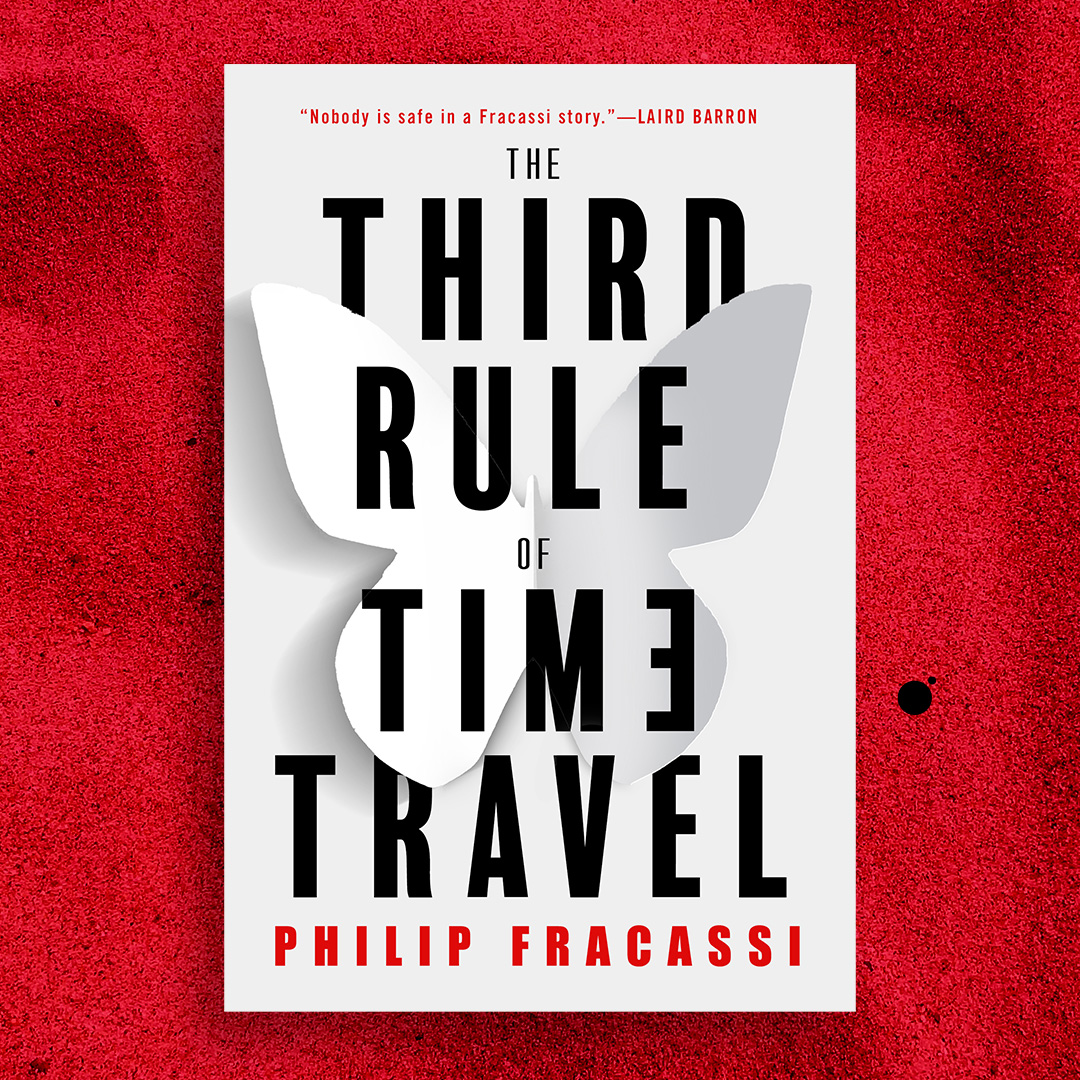 Cover Launch: THE THIRD RULE OF TIME TRAVEL by Philip Fracassi ...