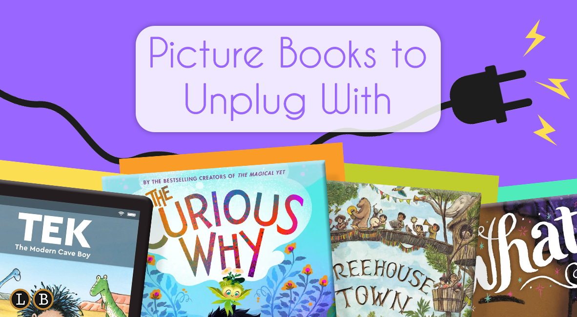 Picture Books to Unplug With | Hachette Book Group