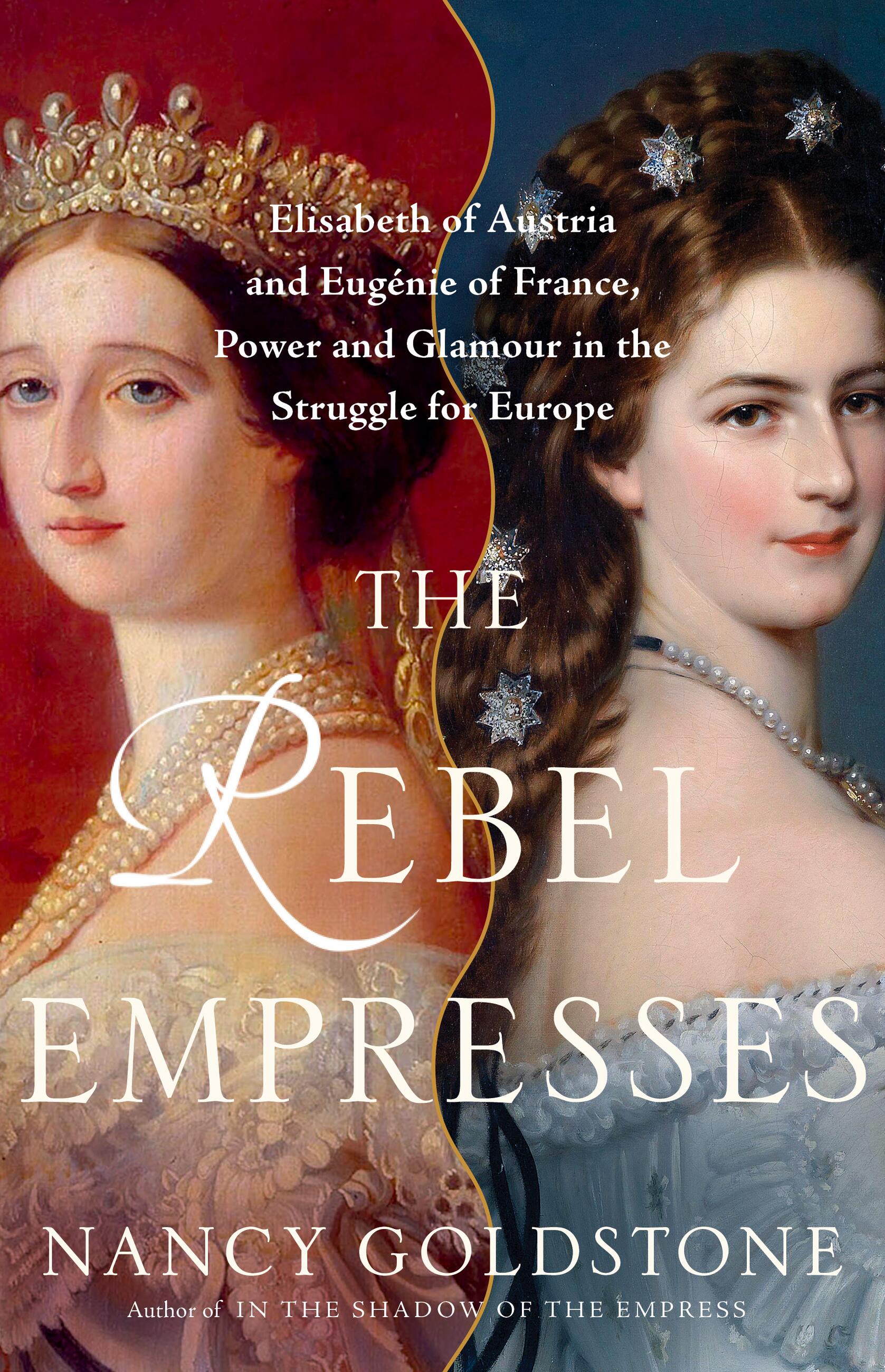 The Rebel Empresses by Nancy Goldstone | Hachette Book Group