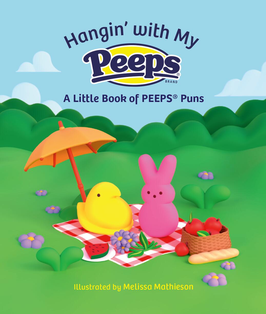 Hangin’ with My PEEPS® by Running Press | Hachette Book Group
