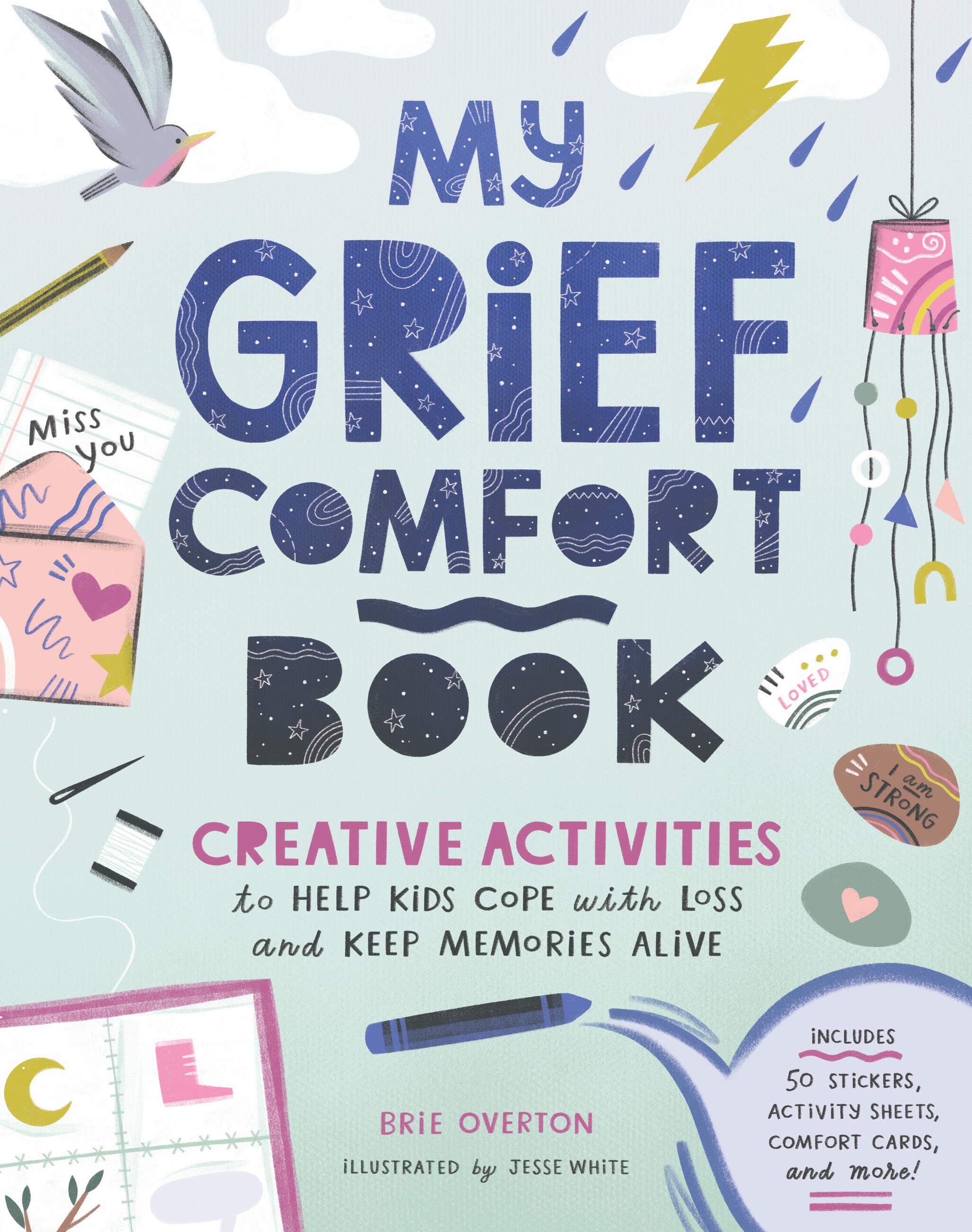 My Grief Comfort Book by Brie Overton & Jesse White | Hachette Book Group