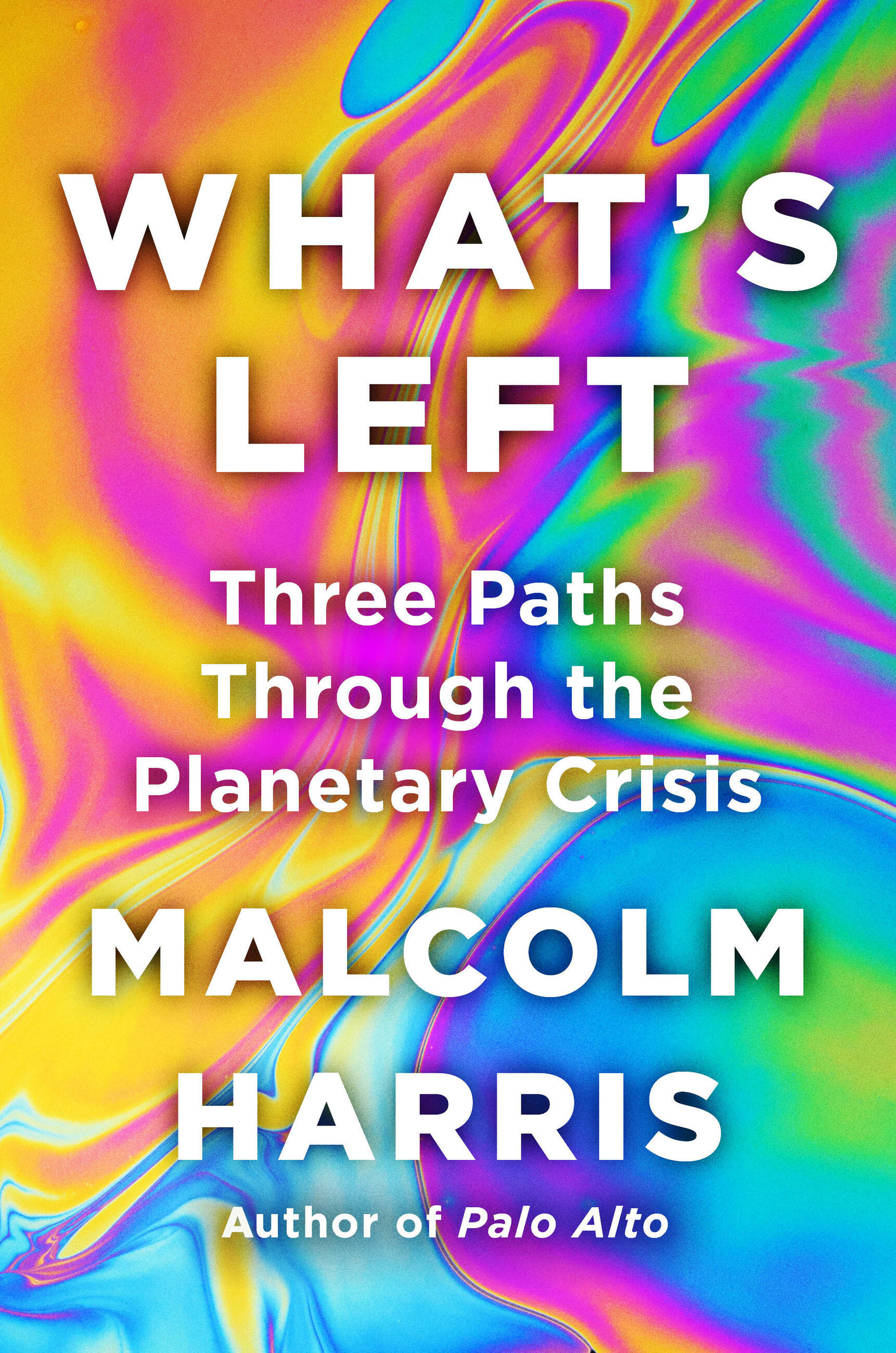 What’s Left by Malcolm Harris | Hachette Book Group