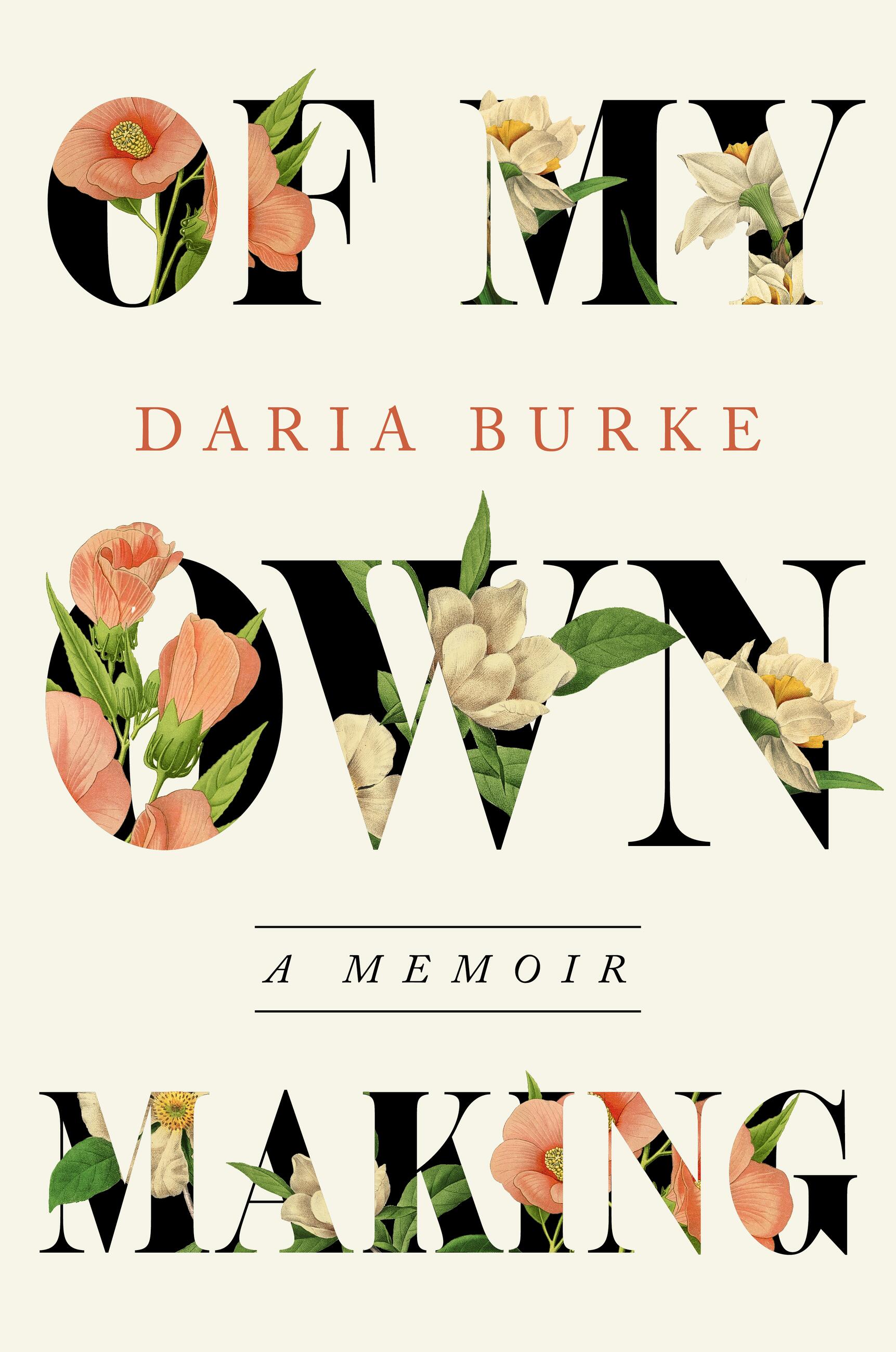 Of My Own Making by Daria Burke | Hachette Book Group