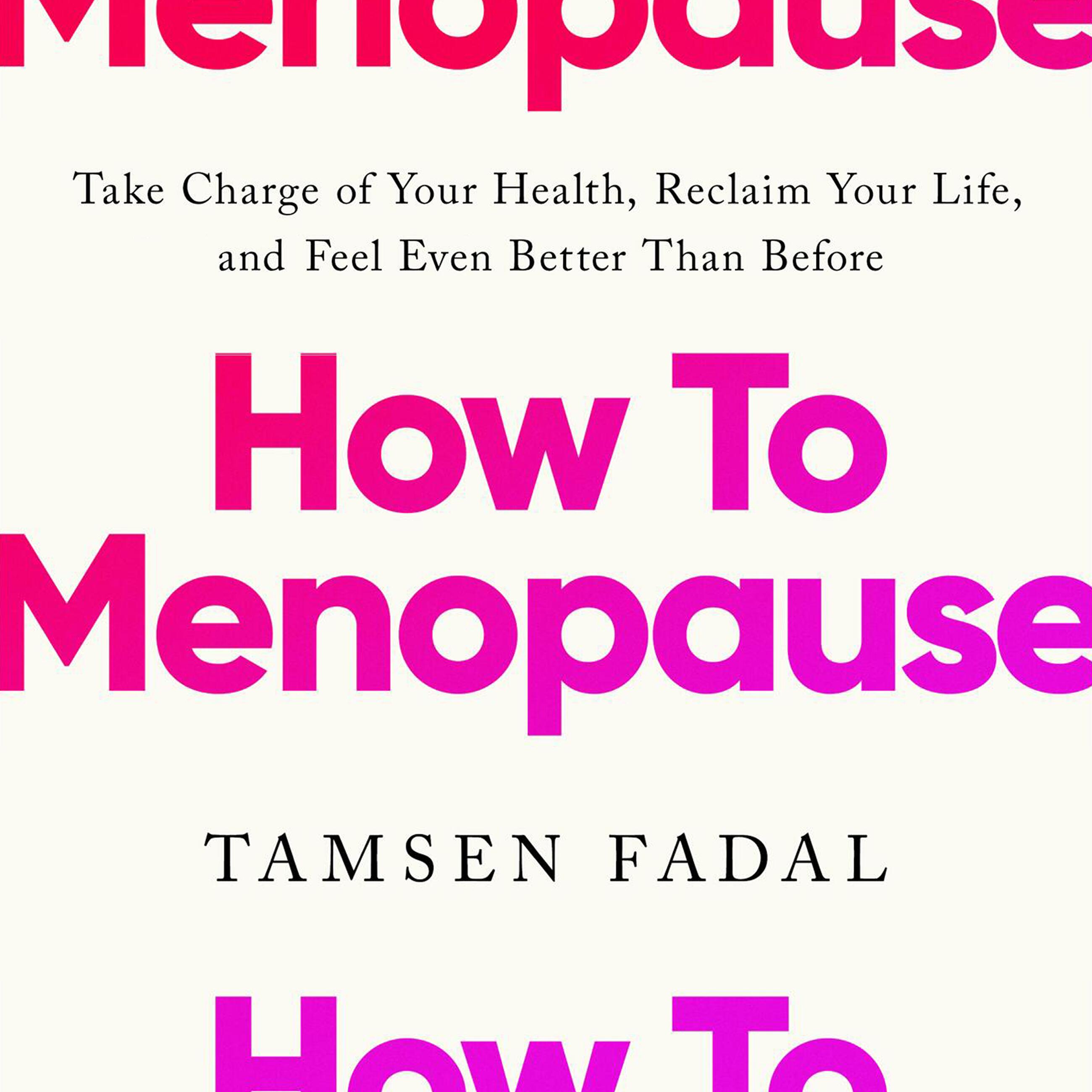How to Menopause by Tamsen Fadal | Hachette Book Group