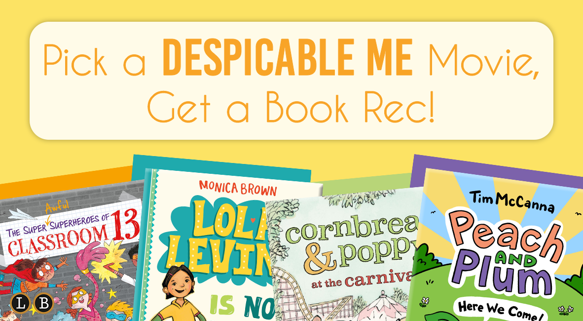 Pick a Despicable Me Movie, Get a Book Rec! | Hachette Book Group