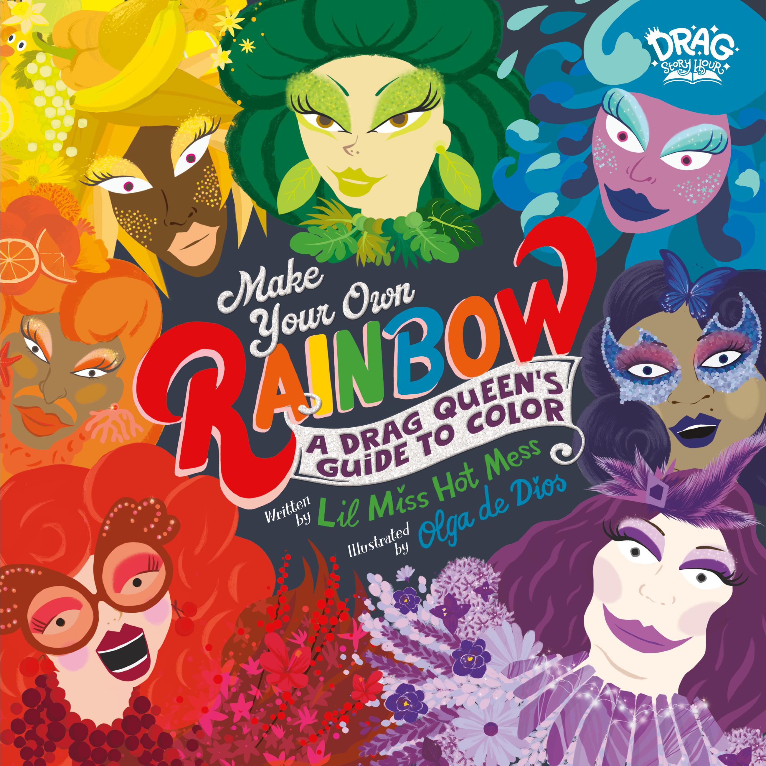 Make Your Own Rainbow by Lil Miss Hot Mess & Olga de Dios Ruiz ...