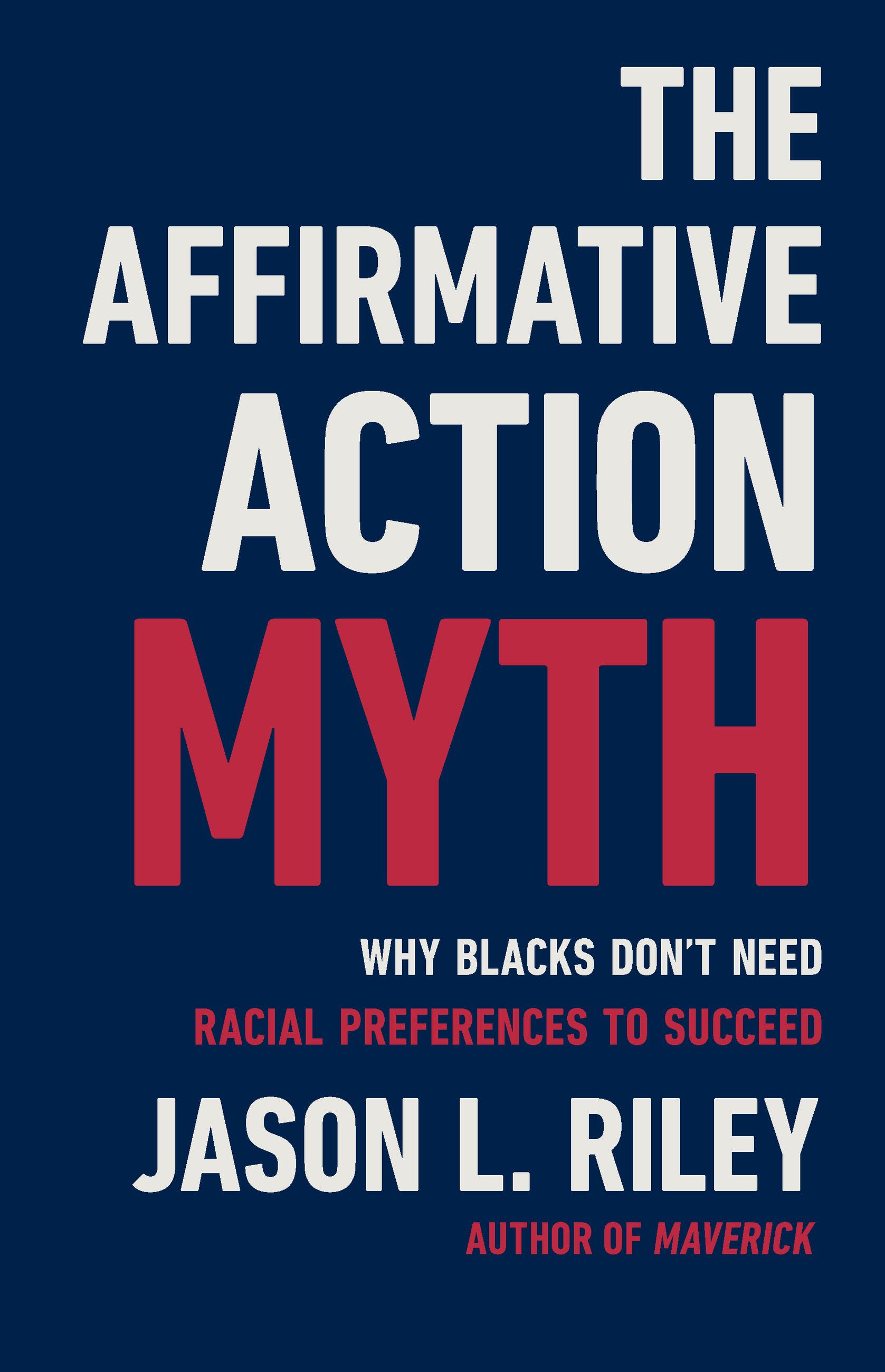 The Affirmative Action Myth by Jason L Riley | Hachette Book Group