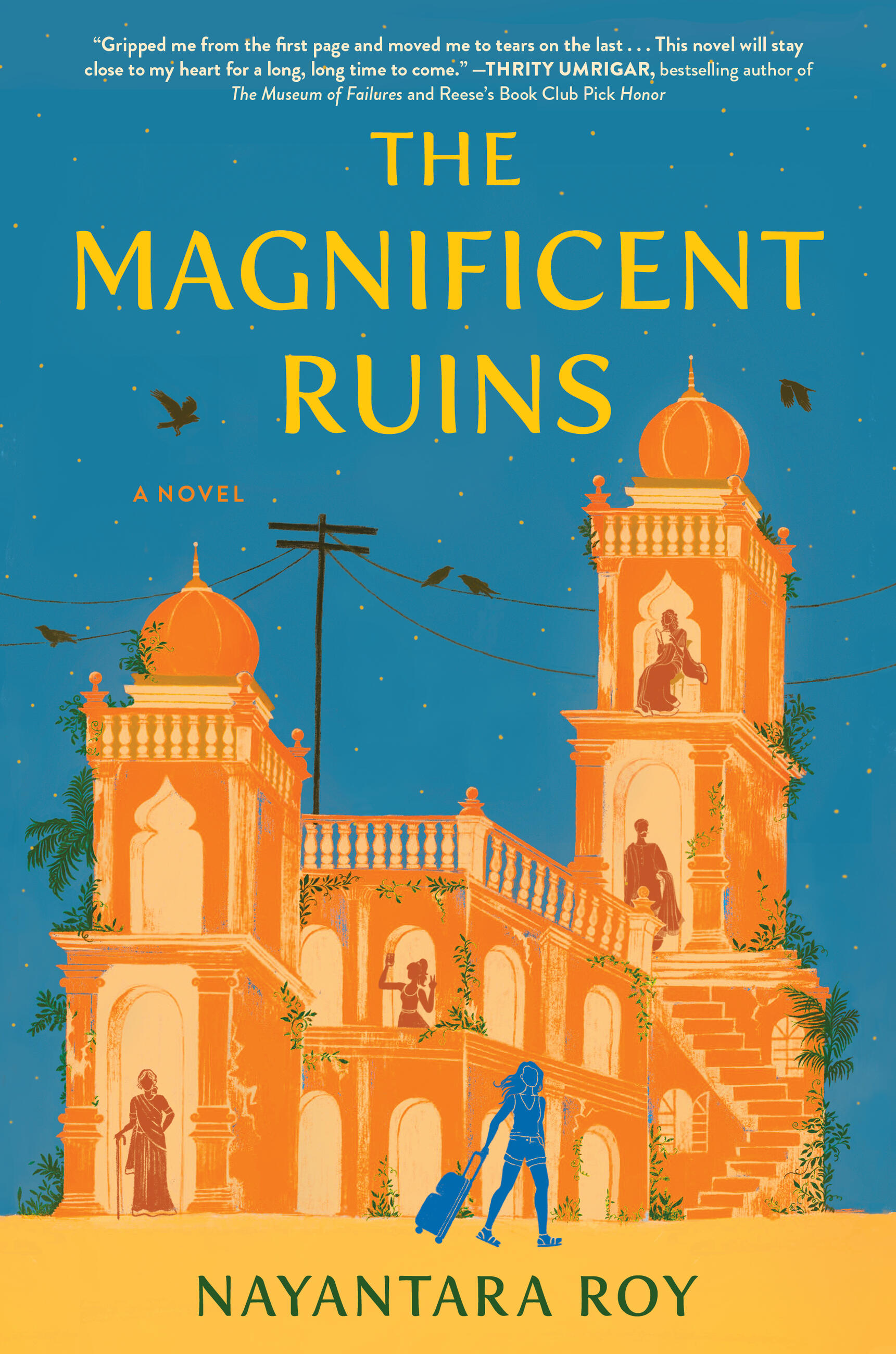The Magnificent Ruins by Nayantara Roy | Hachette Book Group
