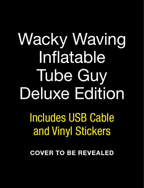Wacky Waving Inflatable Tube Guy Deluxe Edition by Conor Riordan ...