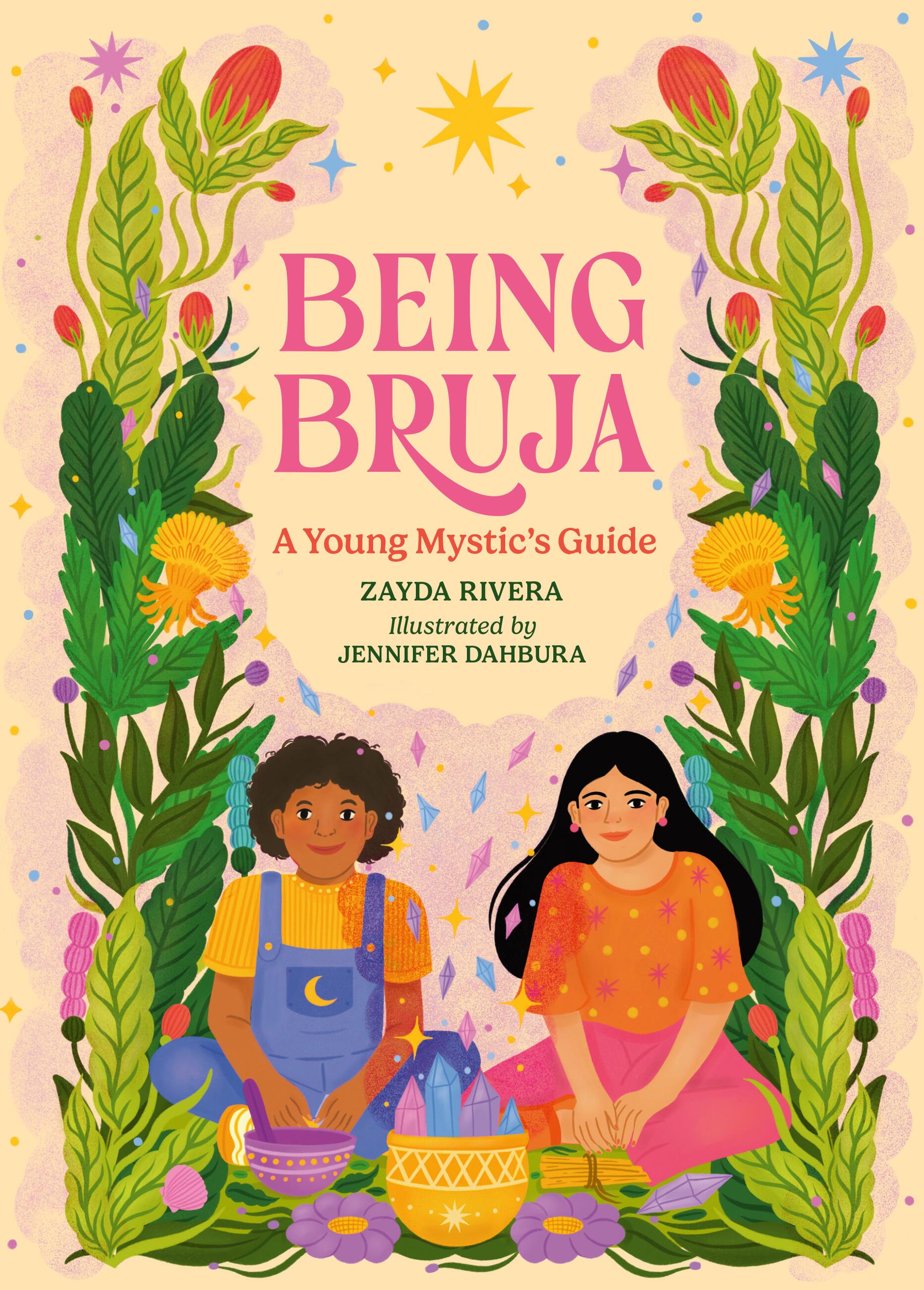 Being Bruja by Zayda Rivera & Jennifer Dahbura | Hachette Book Group
