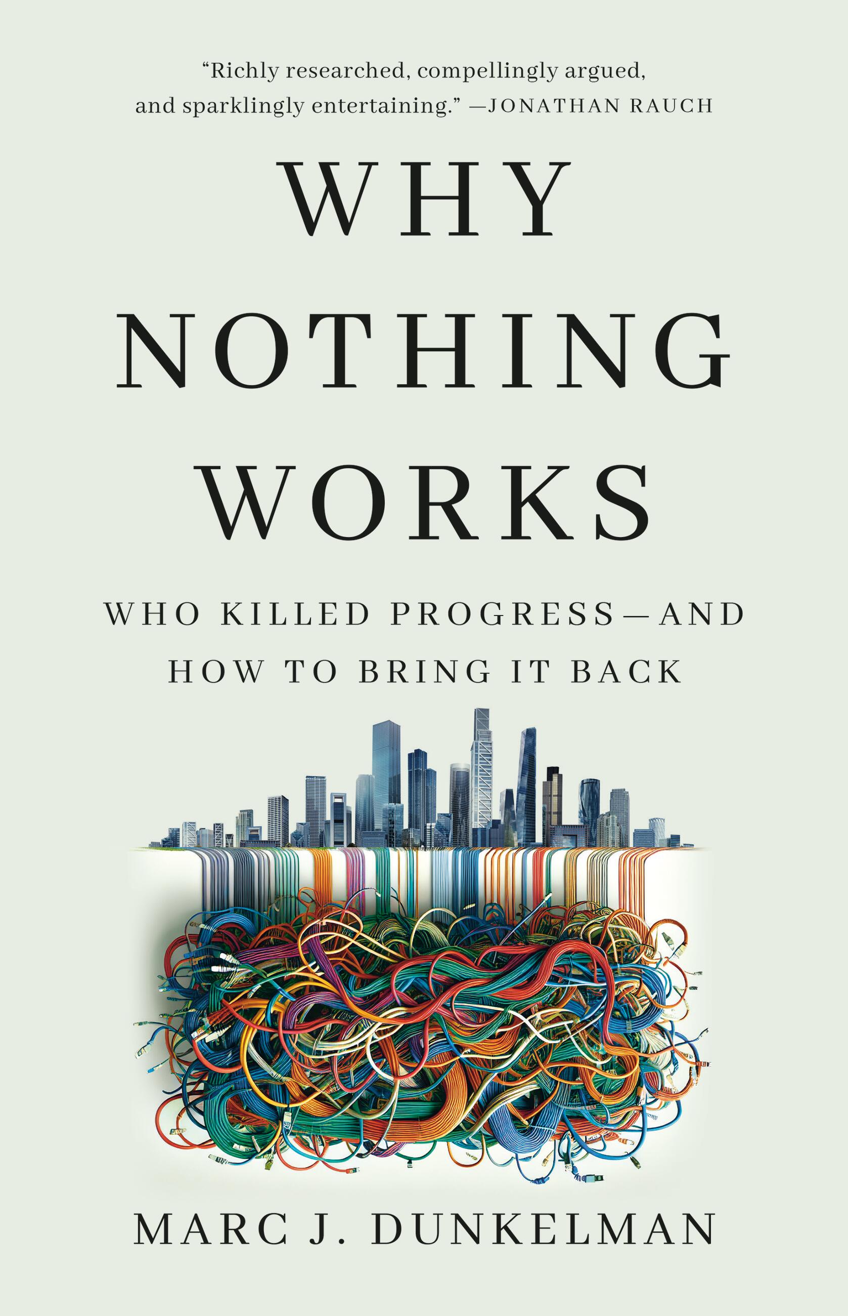 Why Nothing Works by Marc J. Dunkelman | Hachette Book Group
