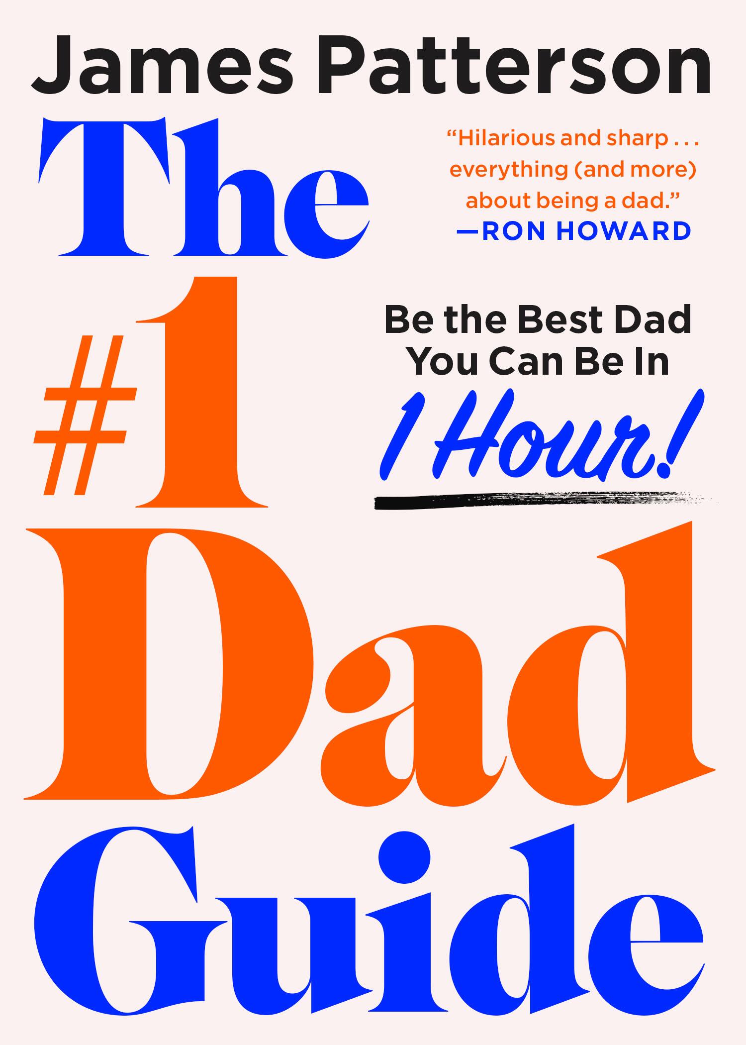 The #1 Dad Guide by James Patterson | Hachette Book Group