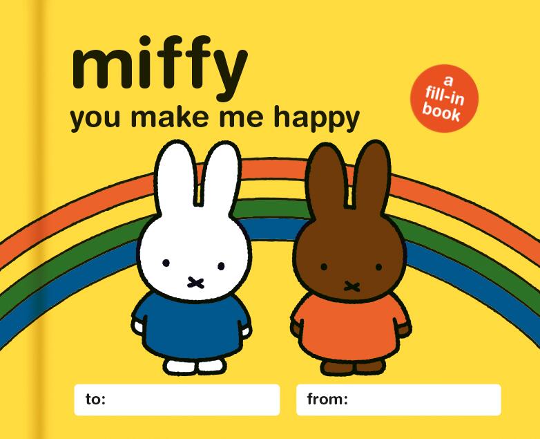 Miffy: You Make Me Happy by Lauren Emily Whalen & Dick Bruna | Hachette ...