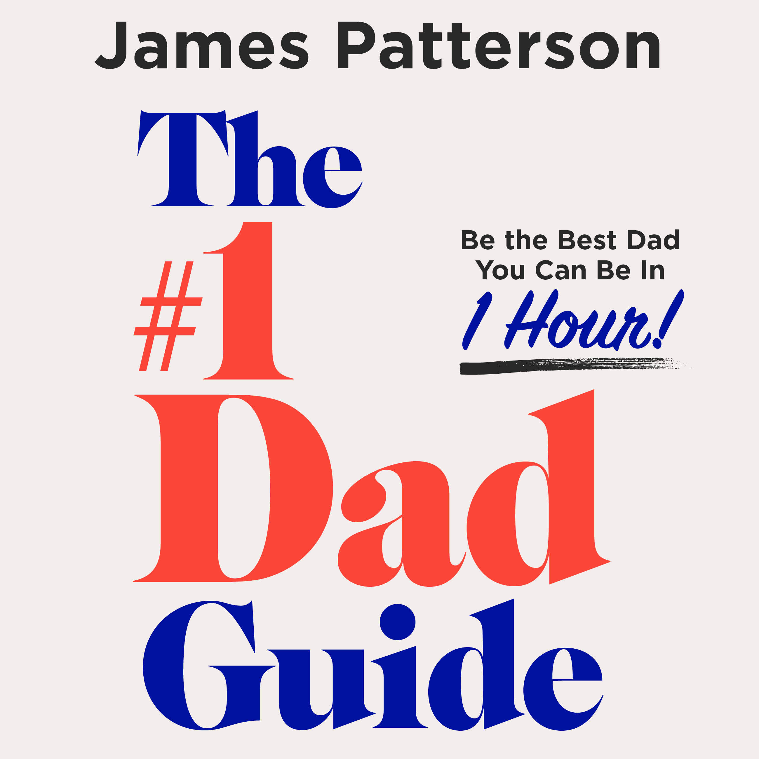 The #1 Dad Book by James Patterson | Hachette Book Group