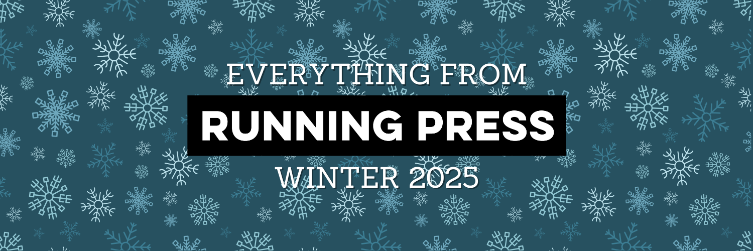Everything from Running Press in Winter 2025 | Hachette Book Group