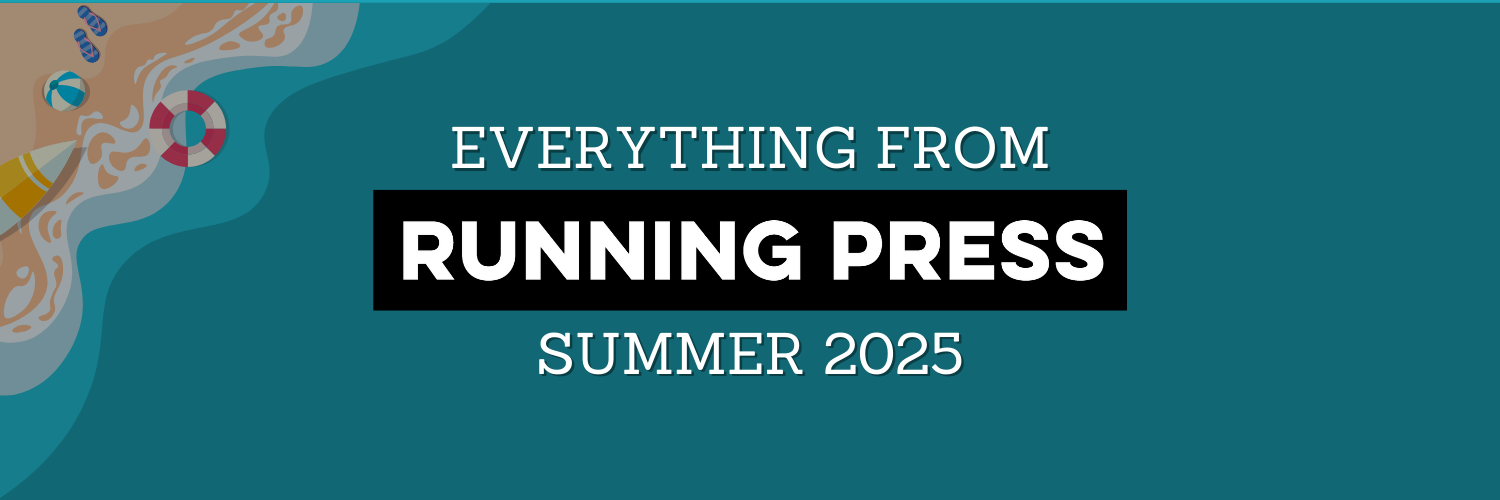 Everything from Running Press in Summer 2025 | Hachette Book Group
