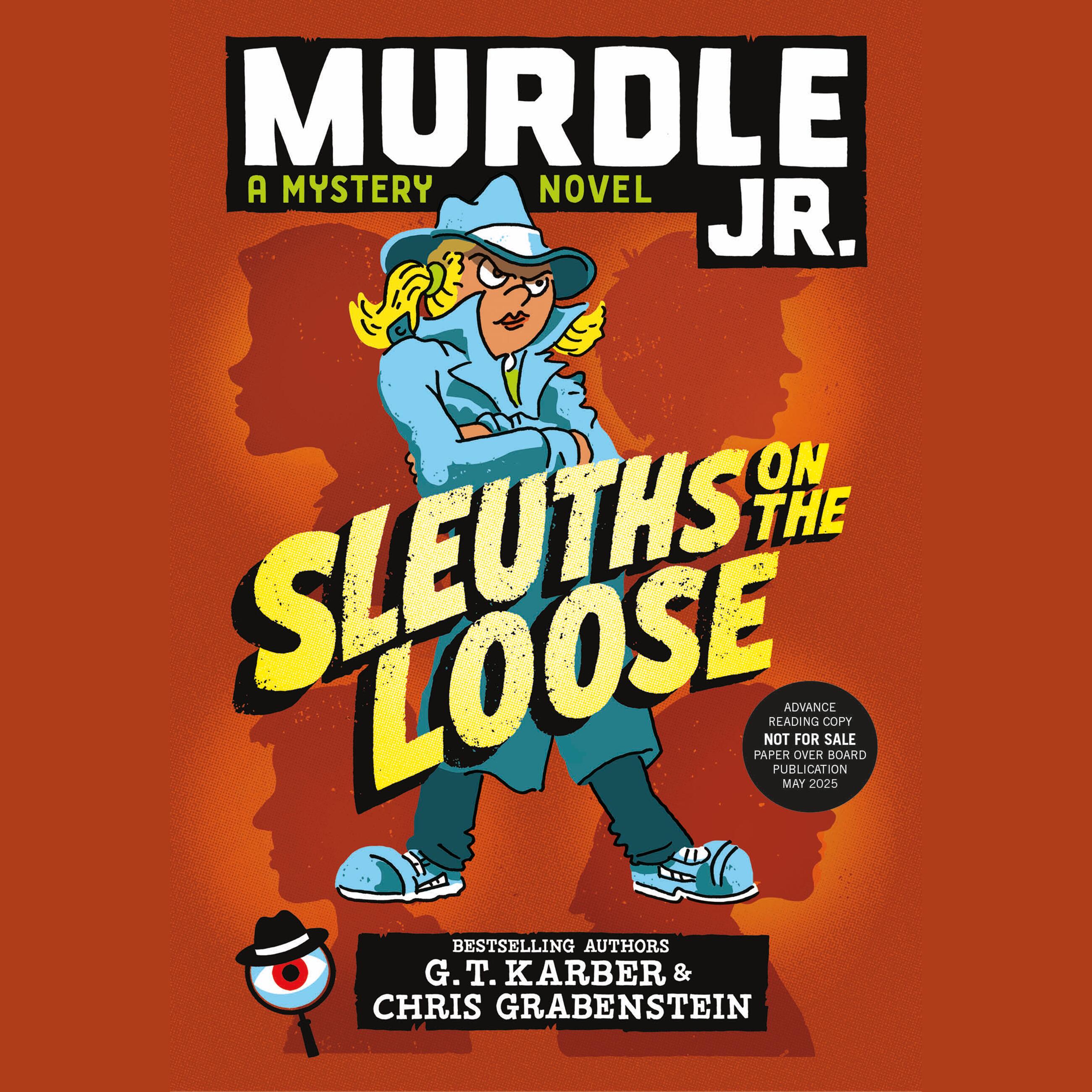 Murdle Jr.: Sleuths on the Loose by G. T. Karber | Hachette Book Group