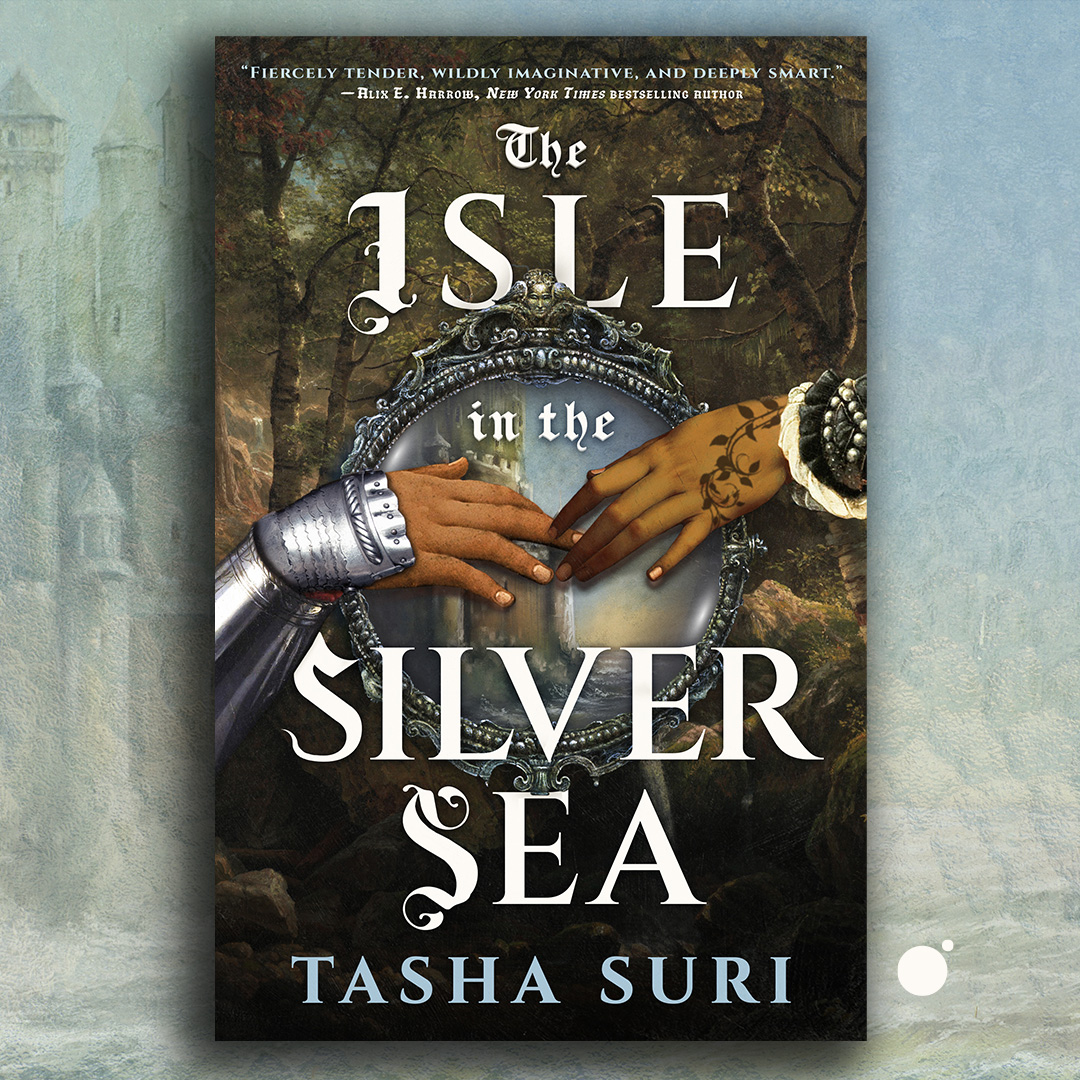 Cover Launch: THE ISLE IN THE SILVER SEA by Tasha Suri | Hachette Book ...