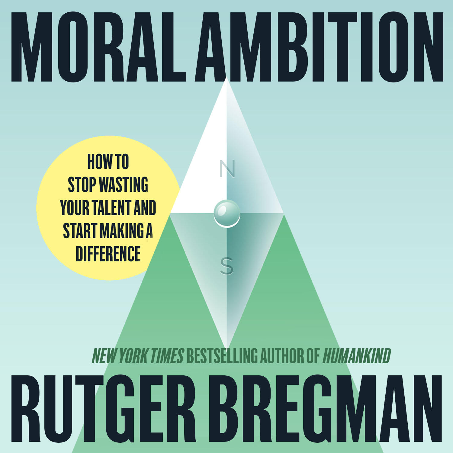 Moral Ambition by Rutger Bregman | Hachette Book Group