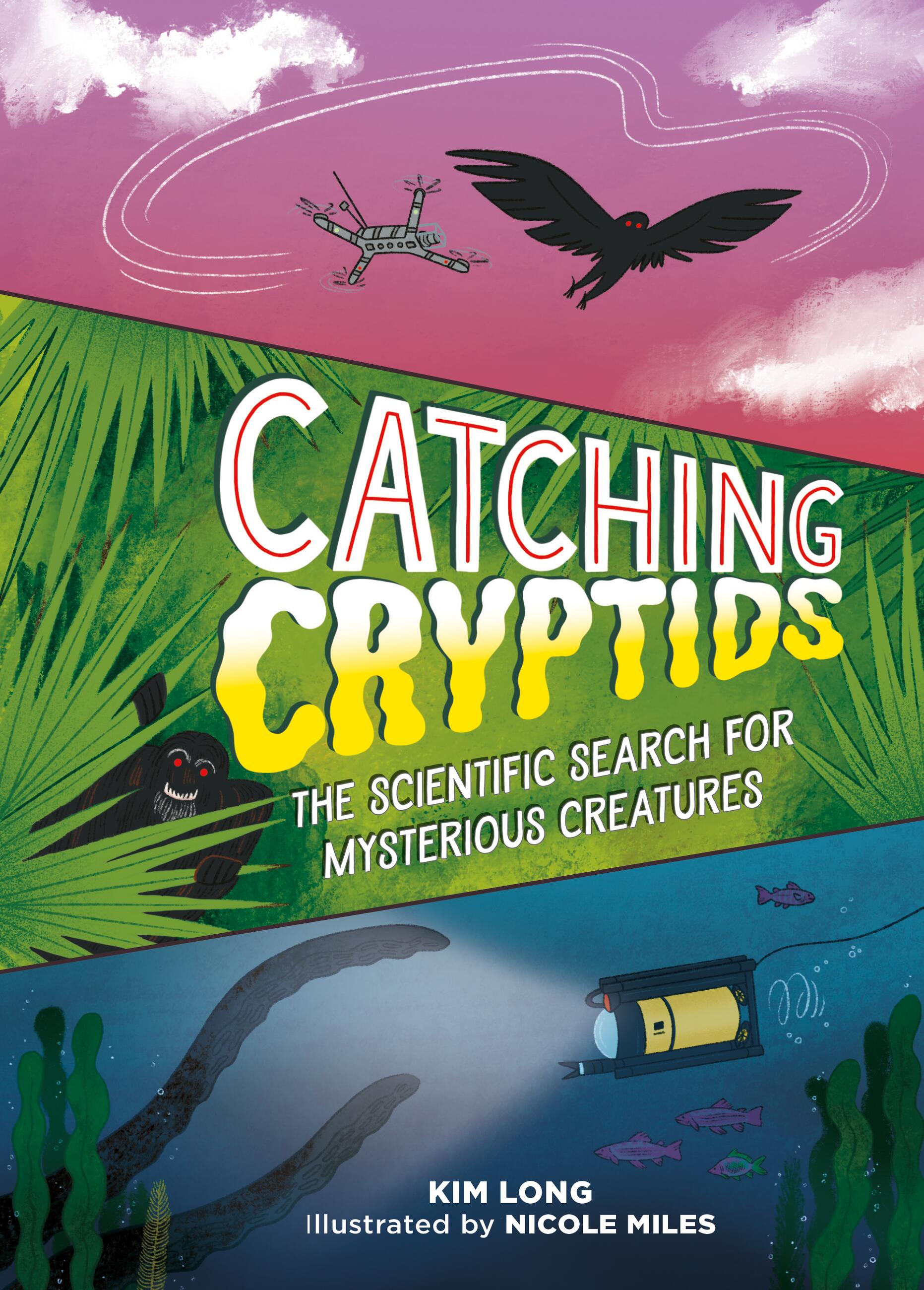 Catching Cryptids by Kim Long & Nicole Miles | Hachette Book Group