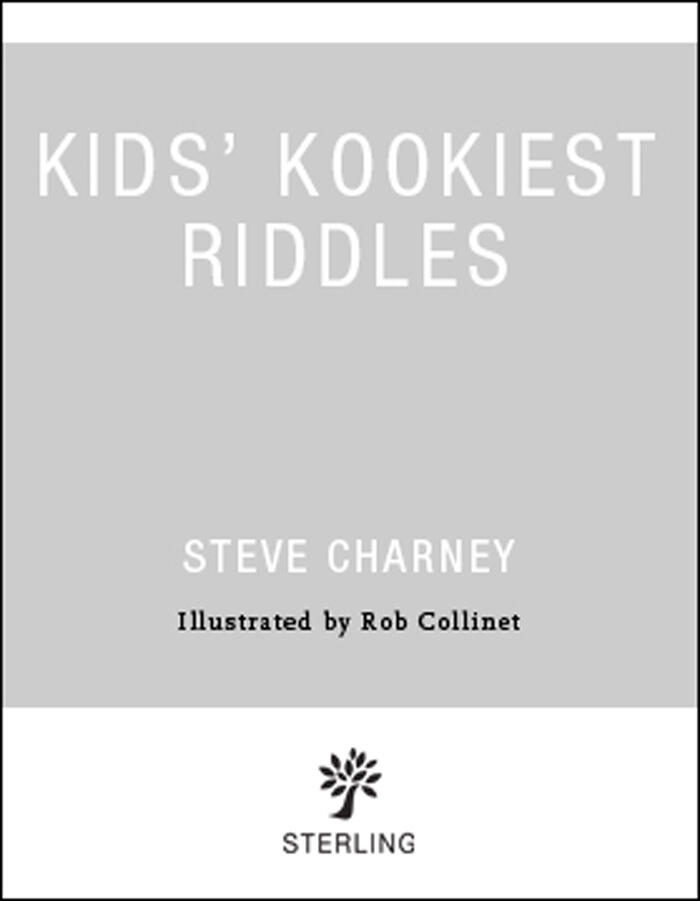 Kids’ Kookiest Riddles by Steve Charney | Hachette Book Group