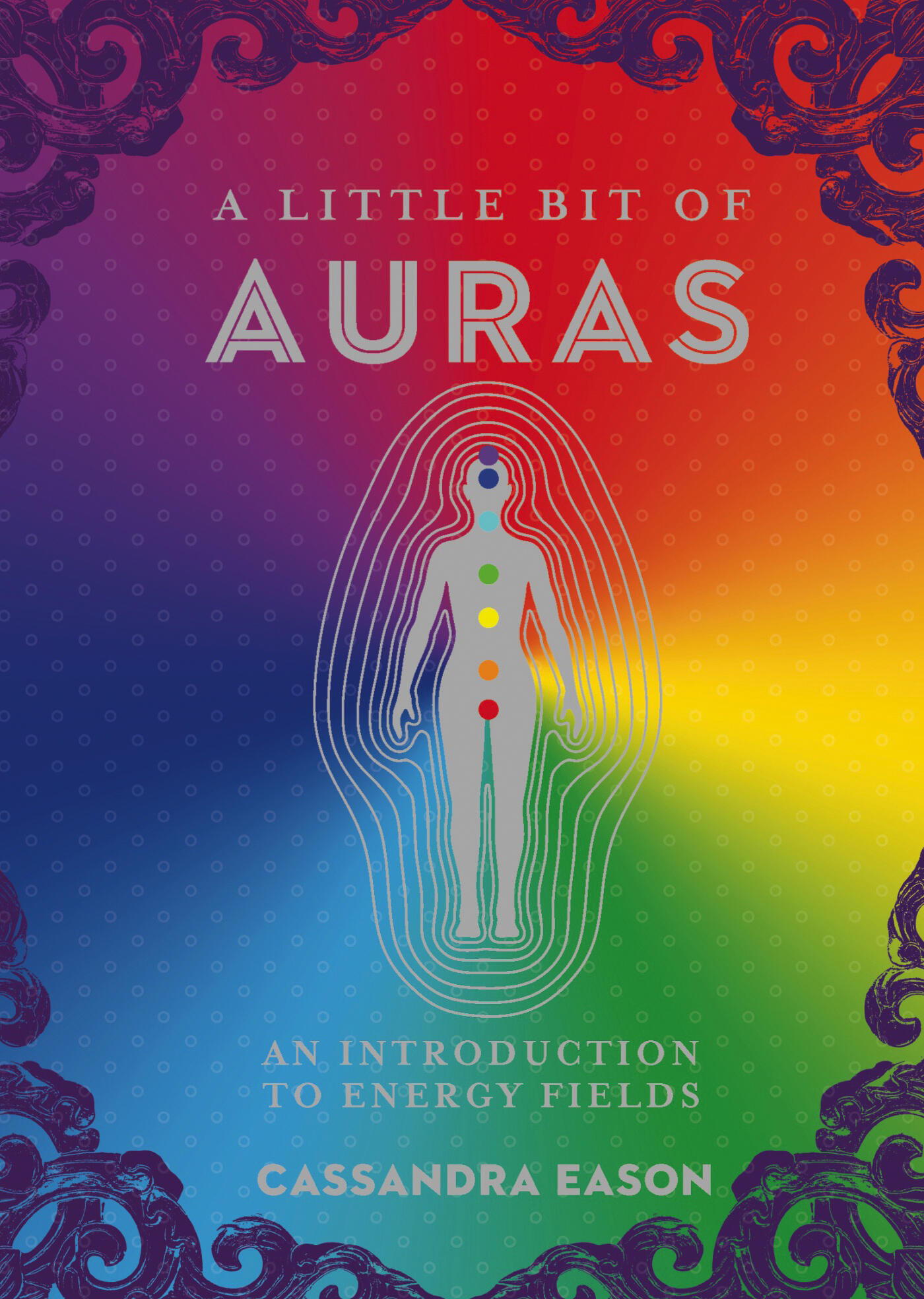 A Little Bit of Auras by Cassandra Eason | Hachette Book Group
