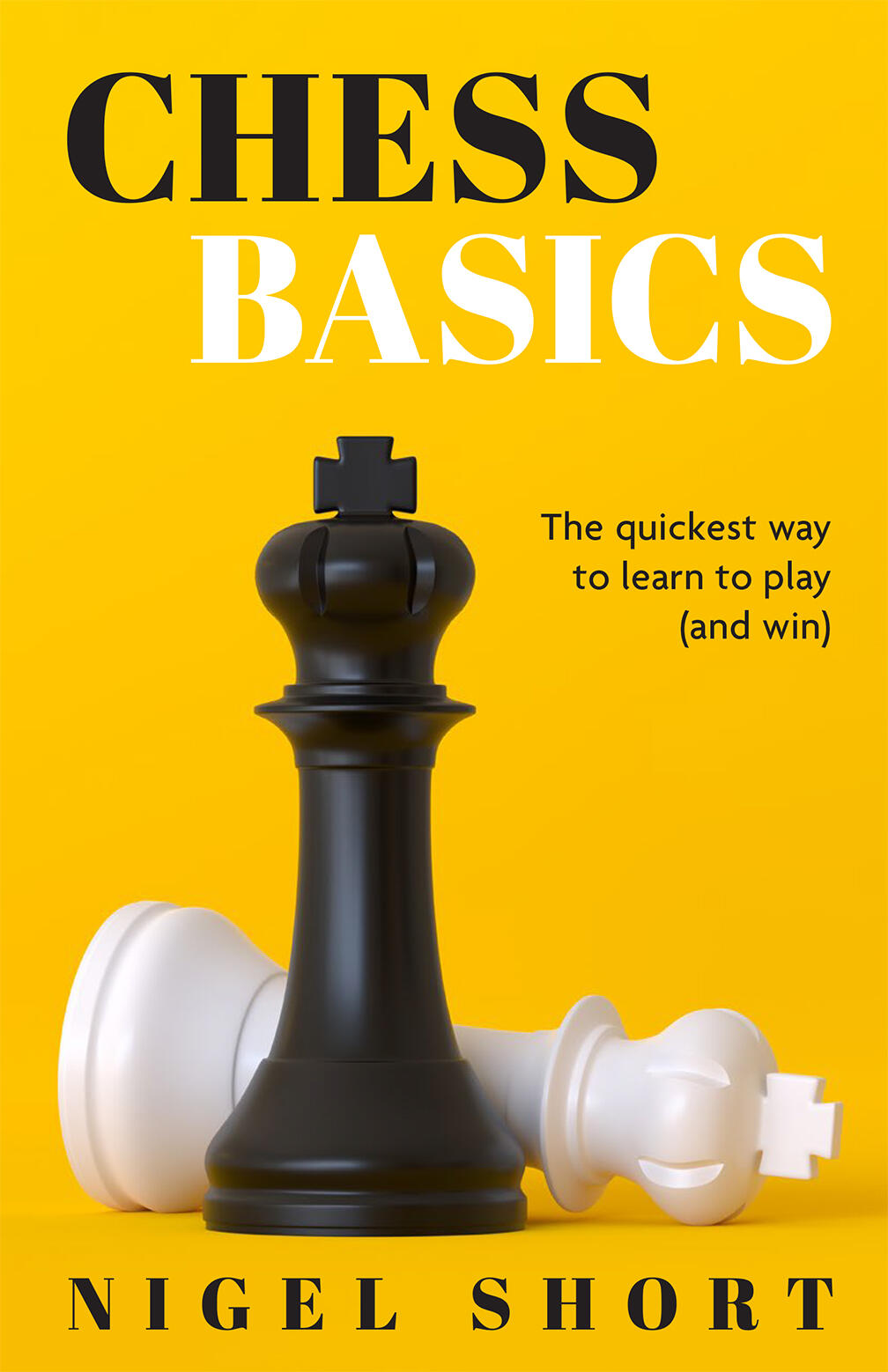 Chess Basics by Nigel Short | Hachette Book Group