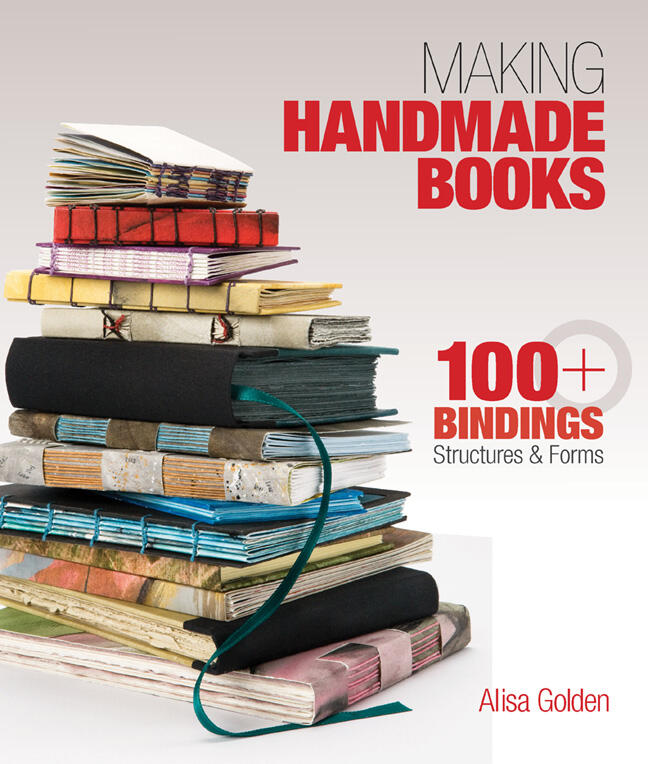 Making Handmade Books by Alisa Golden | Hachette Book Group