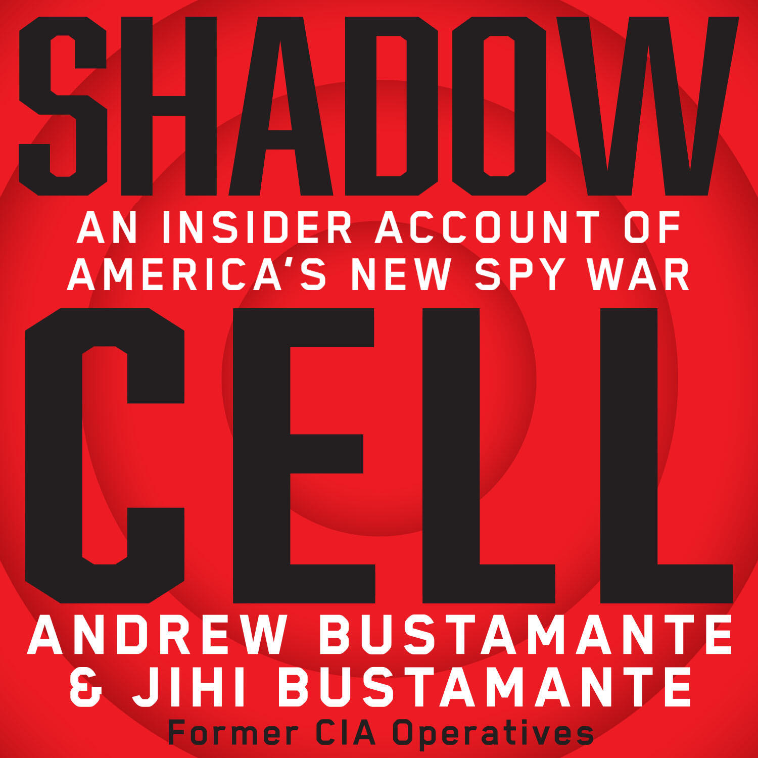 Shadow Cell by Andrew Bustamante | Hachette Book Group