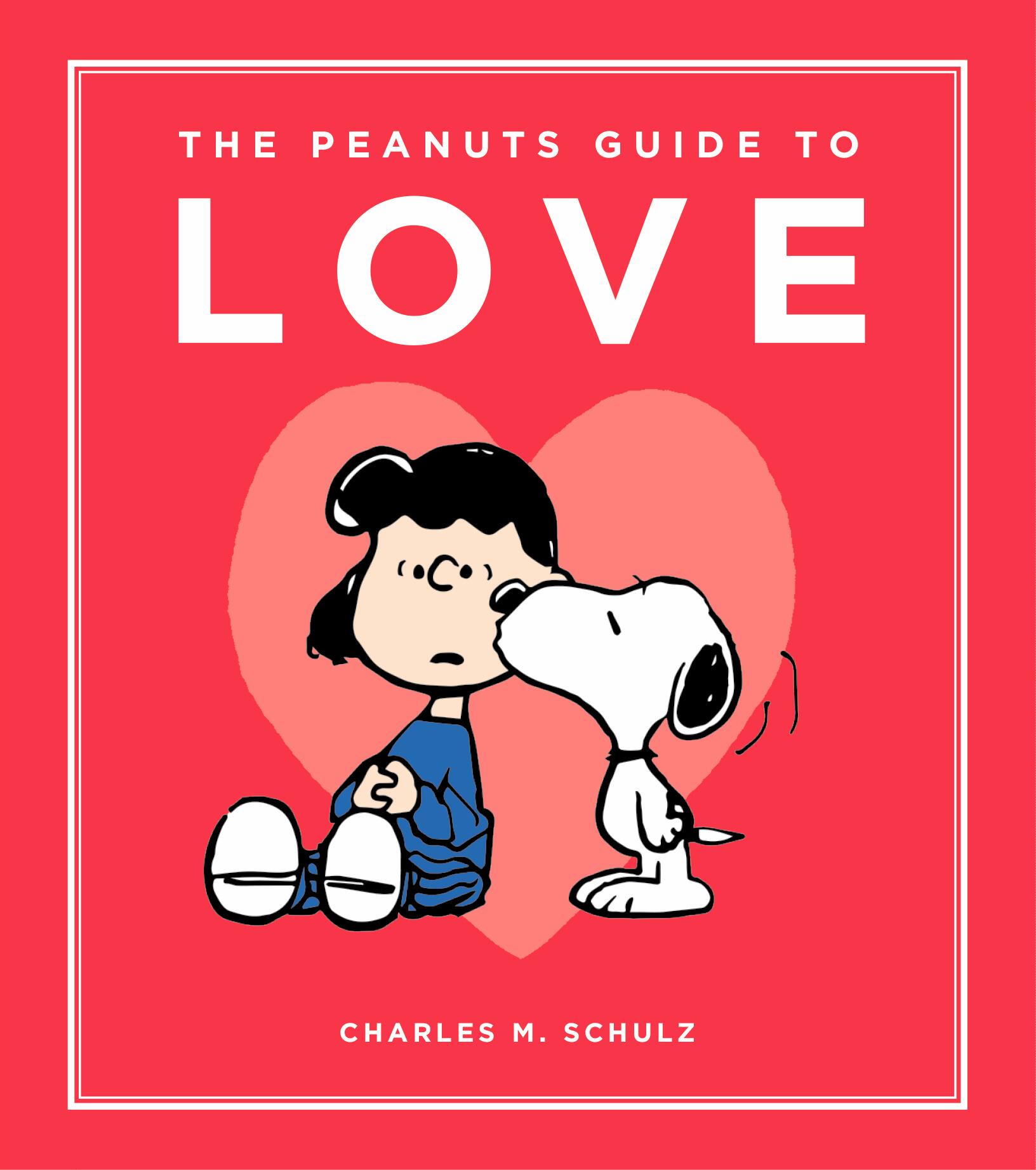 The Peanuts Guide to Love by Charles M. Schulz | Hachette Book Group