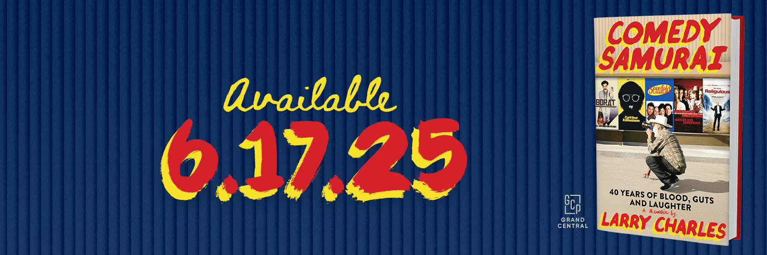 Excerpt from COMEDY SAMURAI by Larry Charles | Hachette Book Group