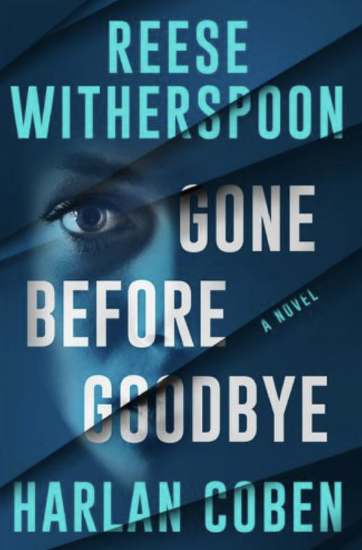 “Gone Before Goodbye” by Reese Witherspoon and Harlan Coben to Be ...