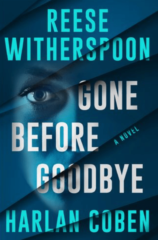 “Gone Before Goodbye” by Reese Witherspoon and Harlan Coben to Be ...