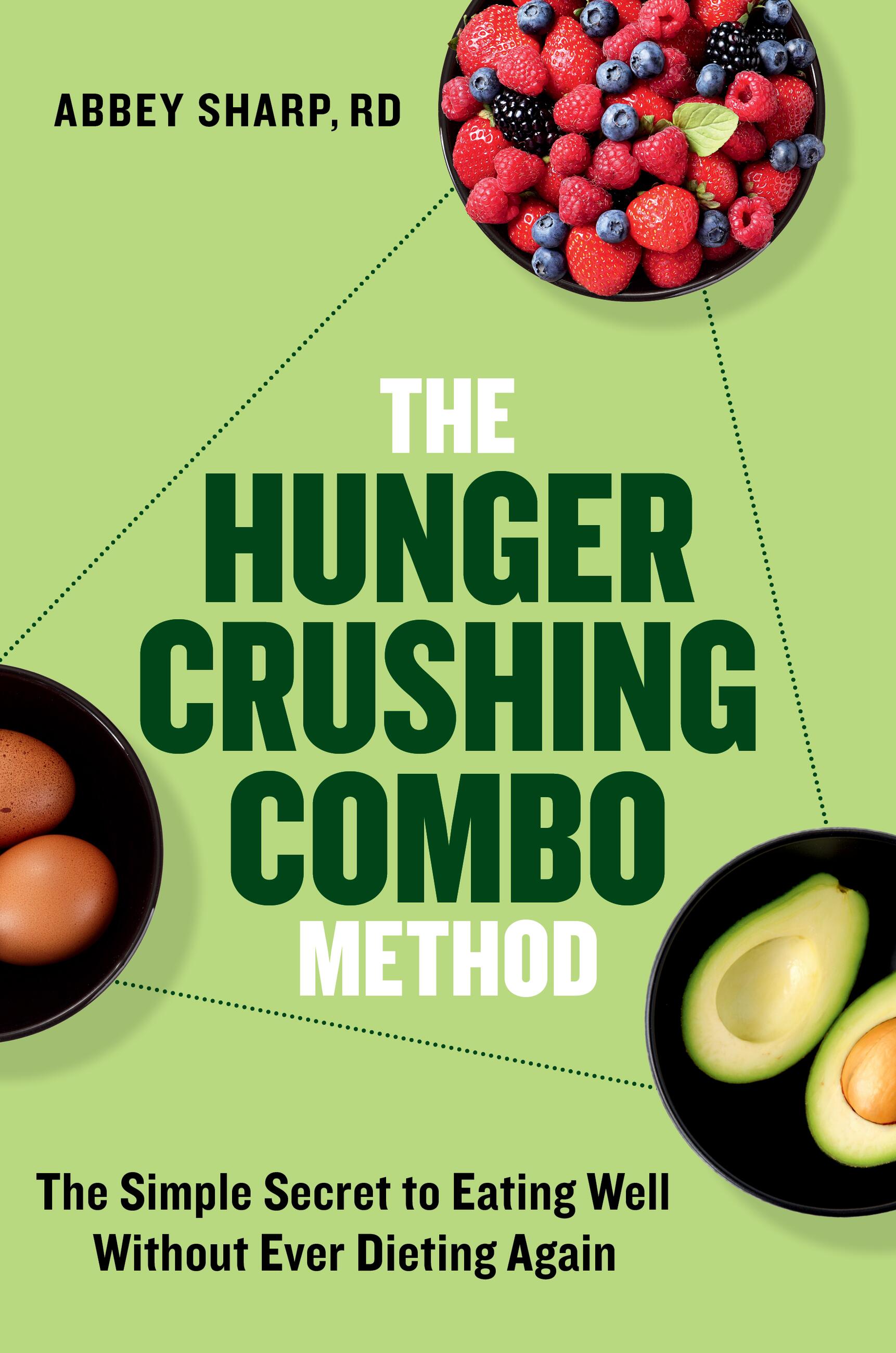 The Hunger Crushing Combo Method by Abbey Sharp, RD | Hachette Book Group